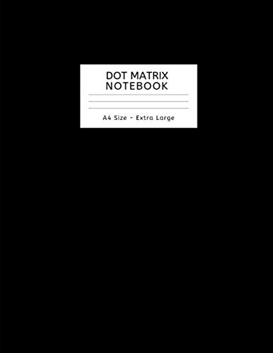 Dot Matrix Notebook: Extra Large A4 Size: A4 Dot Matrix Notebook - 8.5 ...
