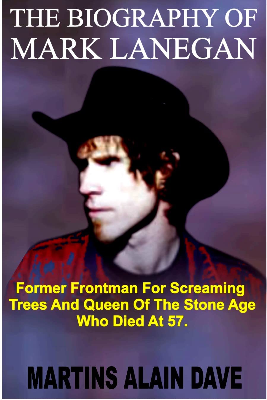 THE BIOGRAPHY OF MARK LANEGAN: Former Frontman for Screaming Trees and ...