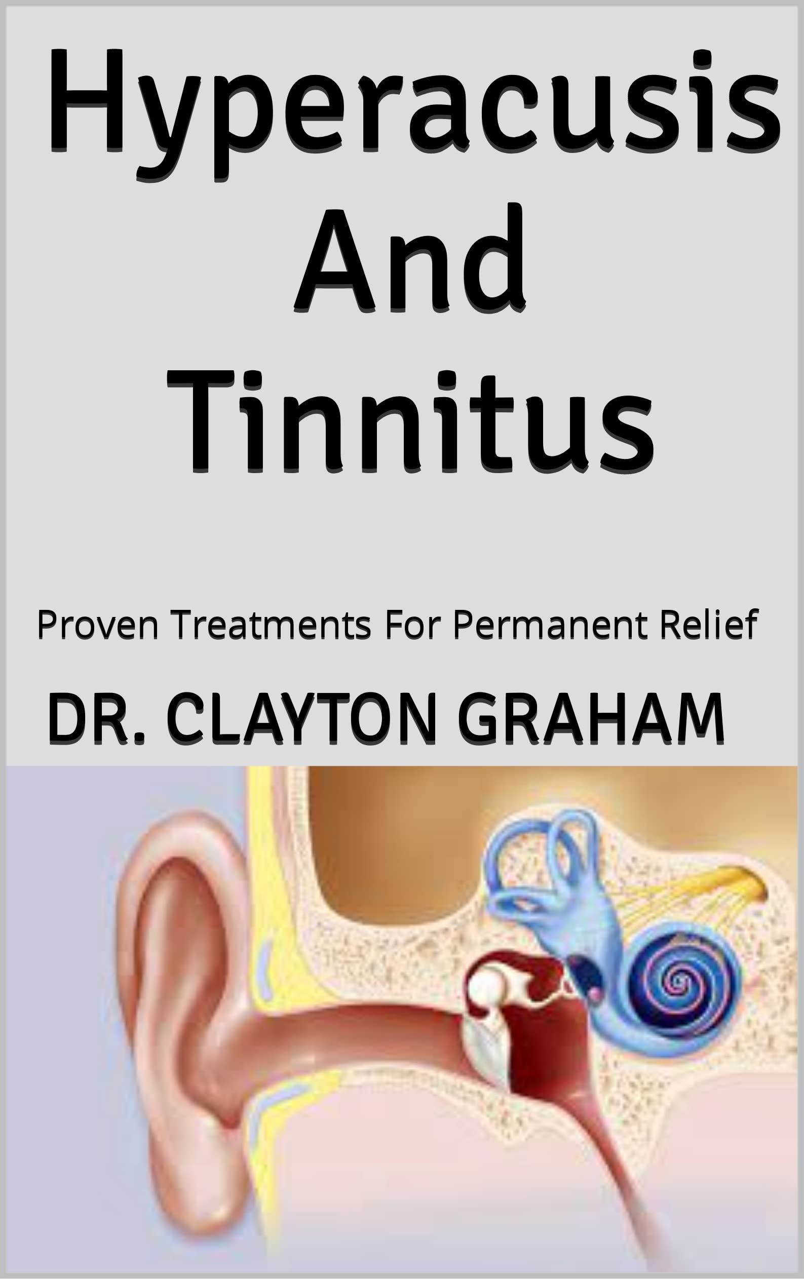 Hyperacusis And Tinnitus : Proven Treatments For Permanent Relief by ...