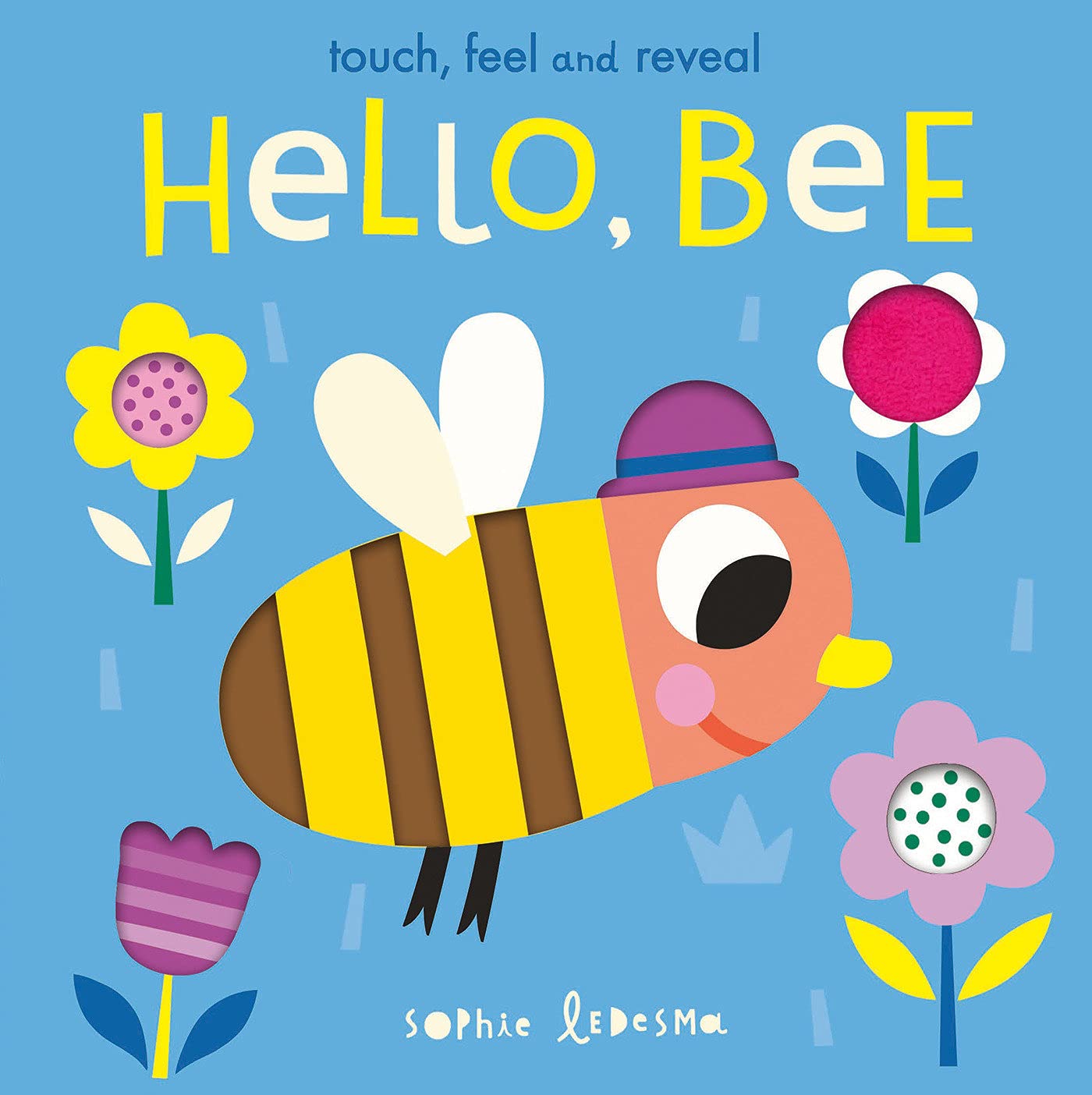 Hello, Bee: Touch, Feel, and Reveal by Isabel Otter | Goodreads