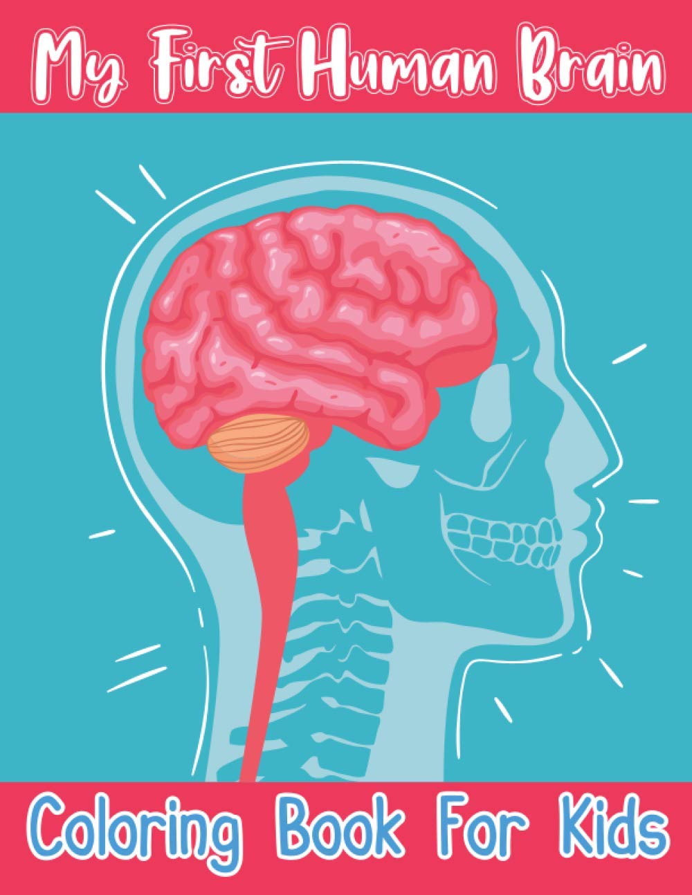 My First Human Brain Coloring Book For Kids: Cerebrum Cerebellum ...