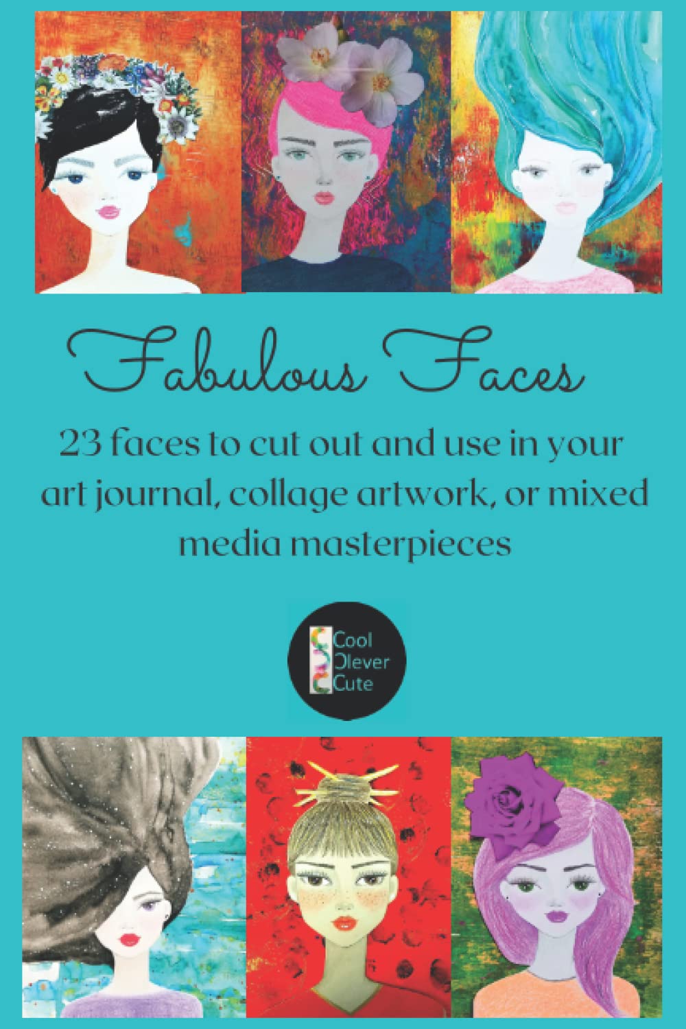 Fabulous Faces: 23 faces to cut out and use in your art journal ...