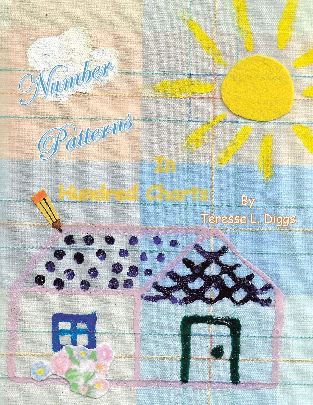 Number Patterns: In Hundred Charts by Teressa L. Diggs | Goodreads