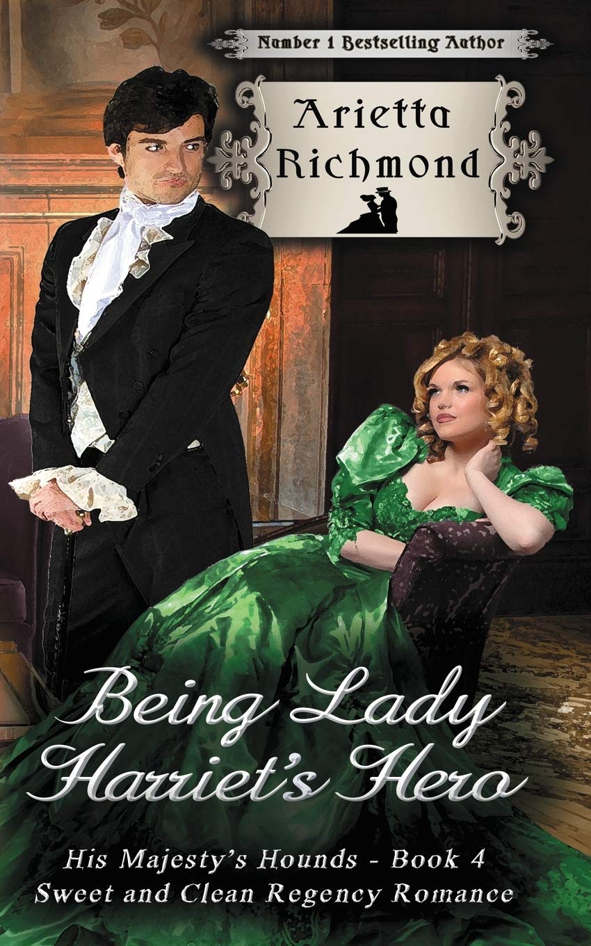 Being Lady Harriet's Hero (His Majesty's Hounds) by Arietta Richmond ...