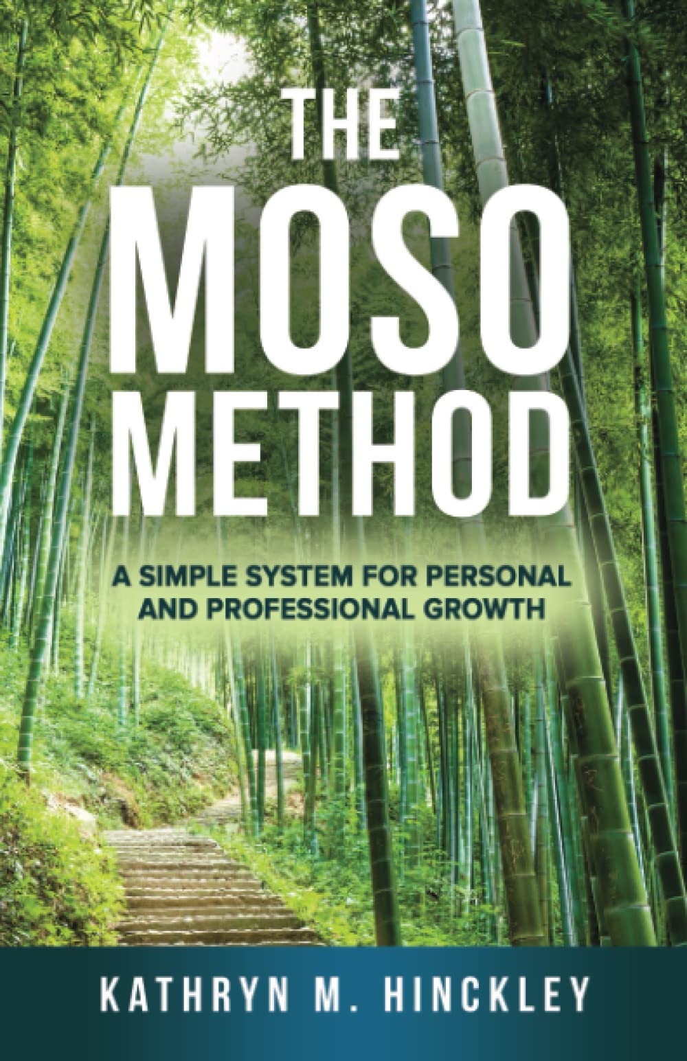 The Moso Method: A Simple System for Personal and Professional Growth ...