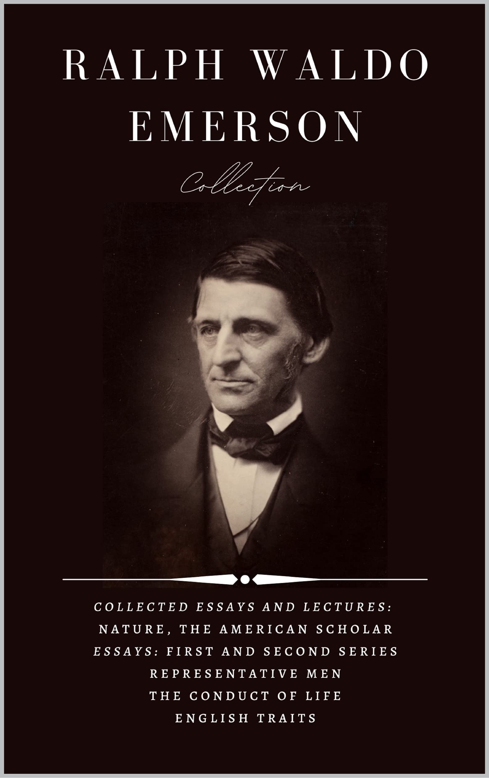 Ralph Waldo Emerson Collection: Collected Essays and Lectures: Nature ...