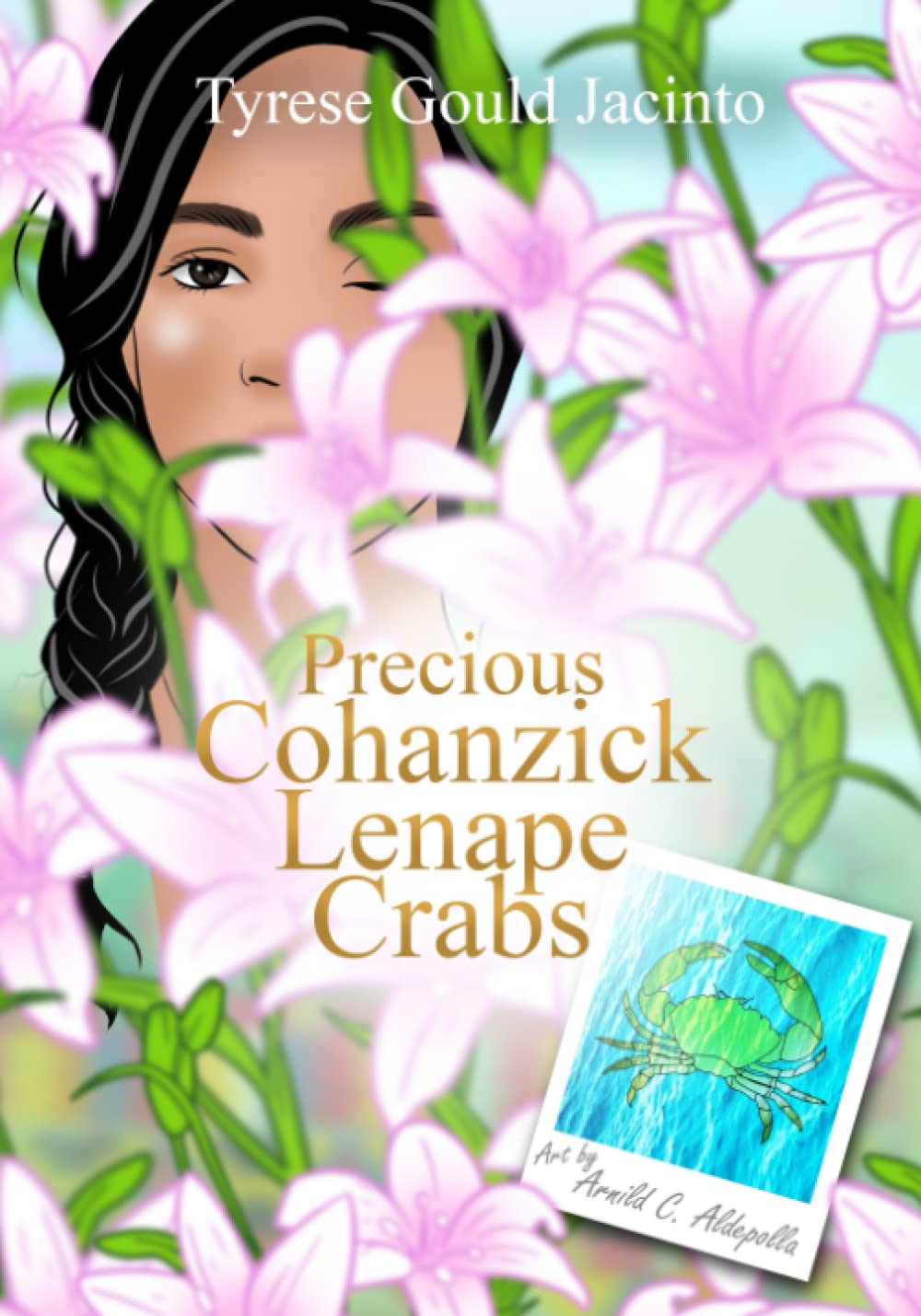 Precious Cohanzick Lenape Crabs by Tyrese Gould Jacinto | Goodreads