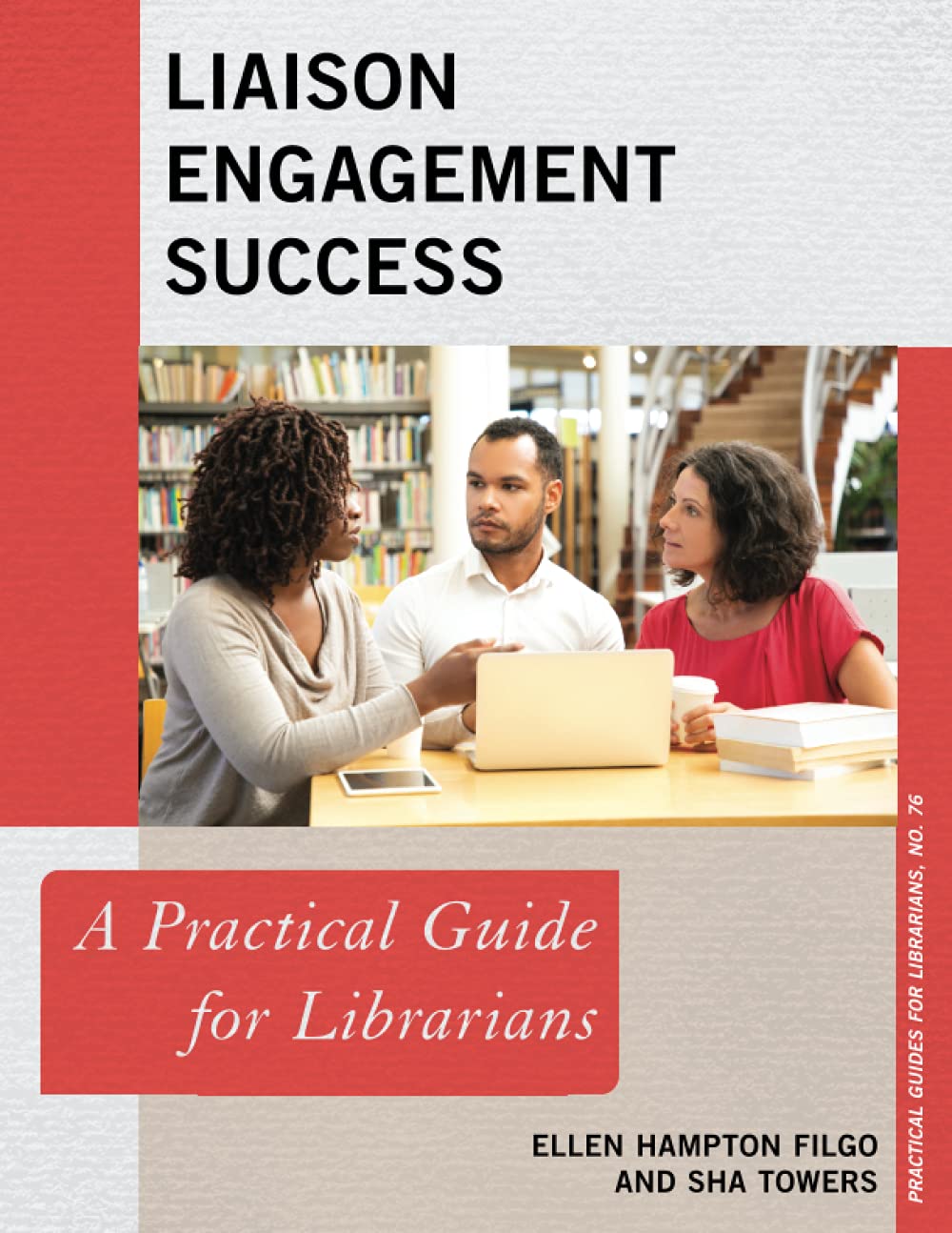 Liaison Engagement Success: A Practical Guide for Librarians (Practical ...