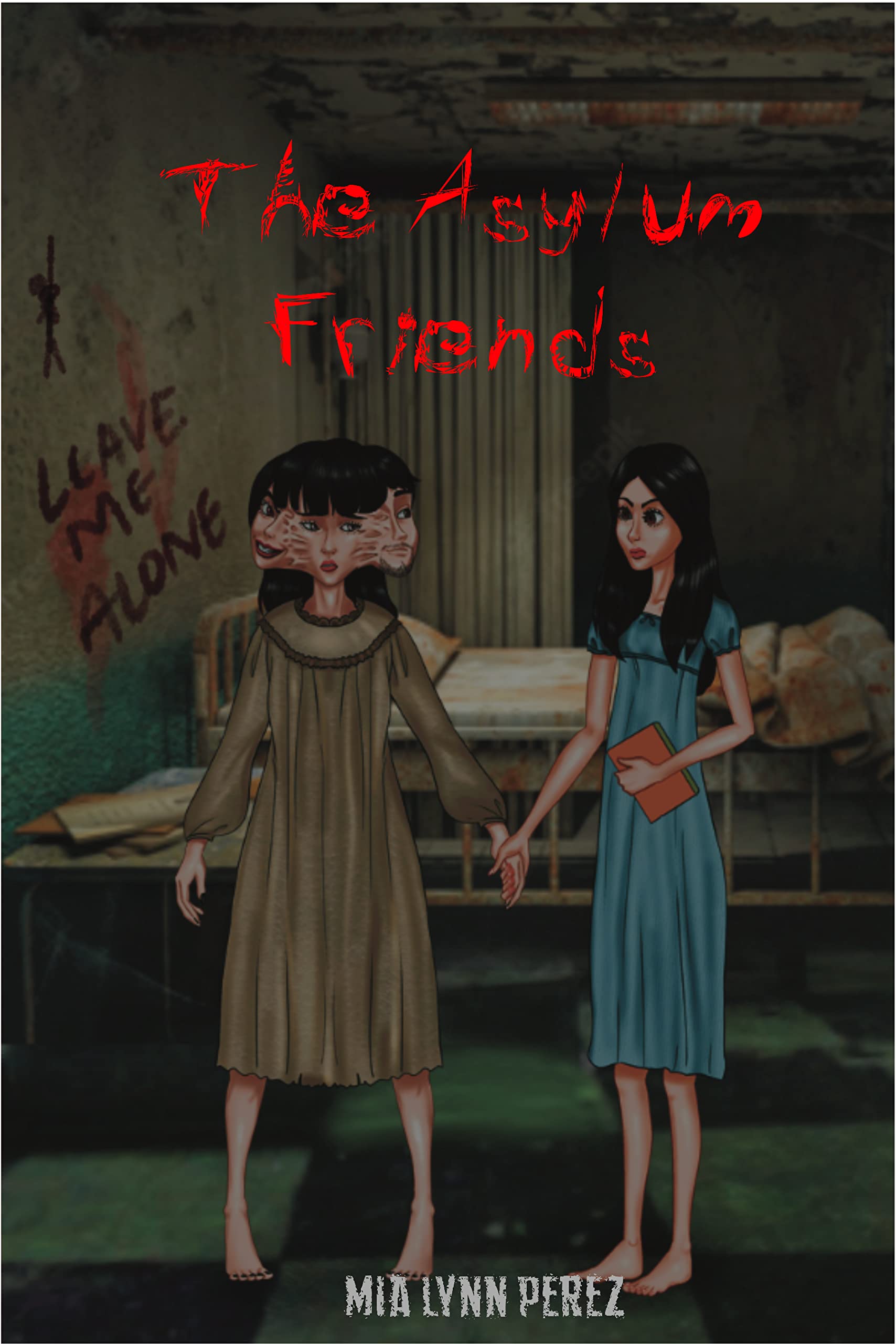 The Asylum Friends! by Mia Lynn Perez | Goodreads