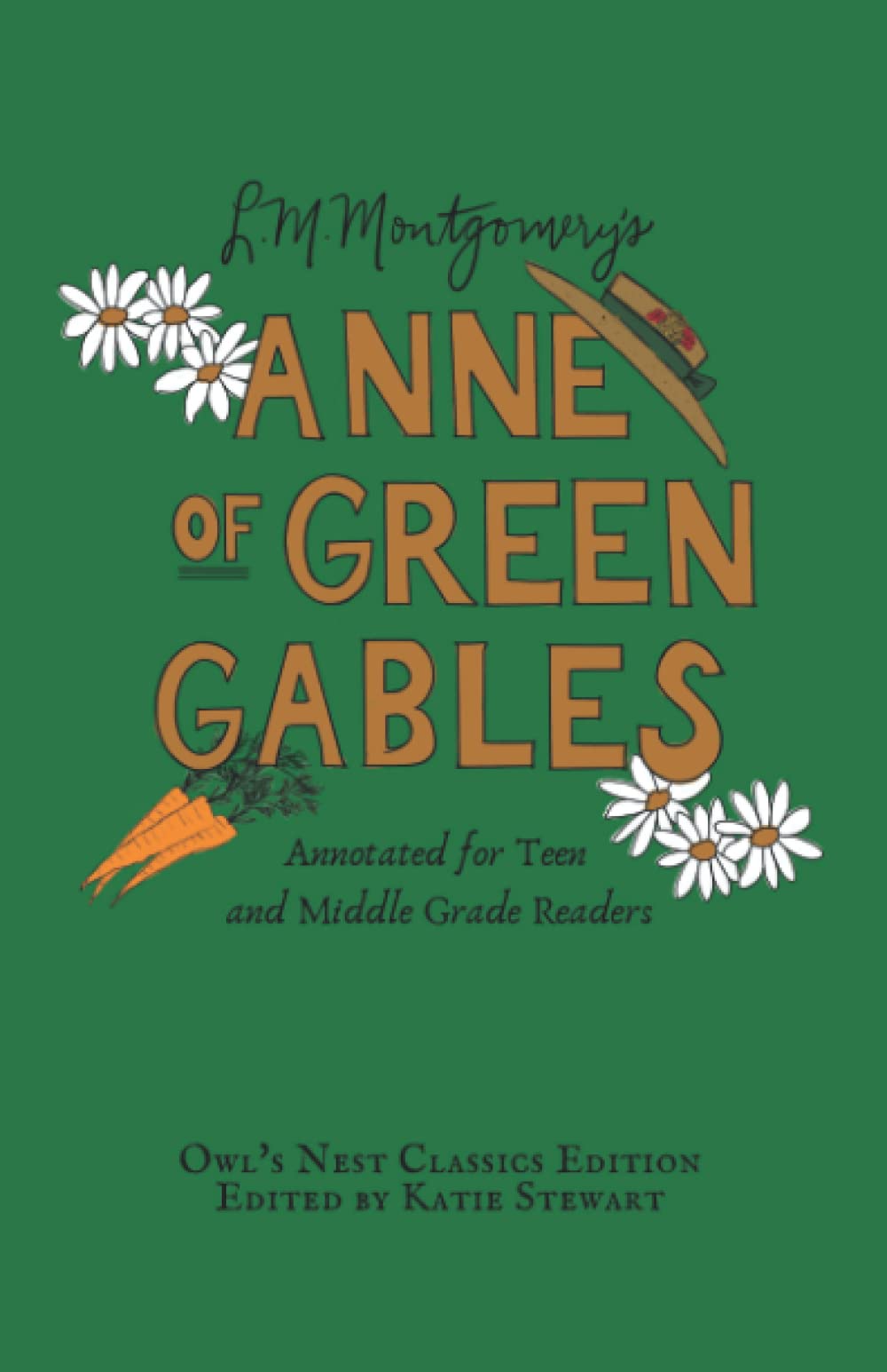 Anne of Green Gables: Annotated for Teen and Middle Grade Readers by L ...