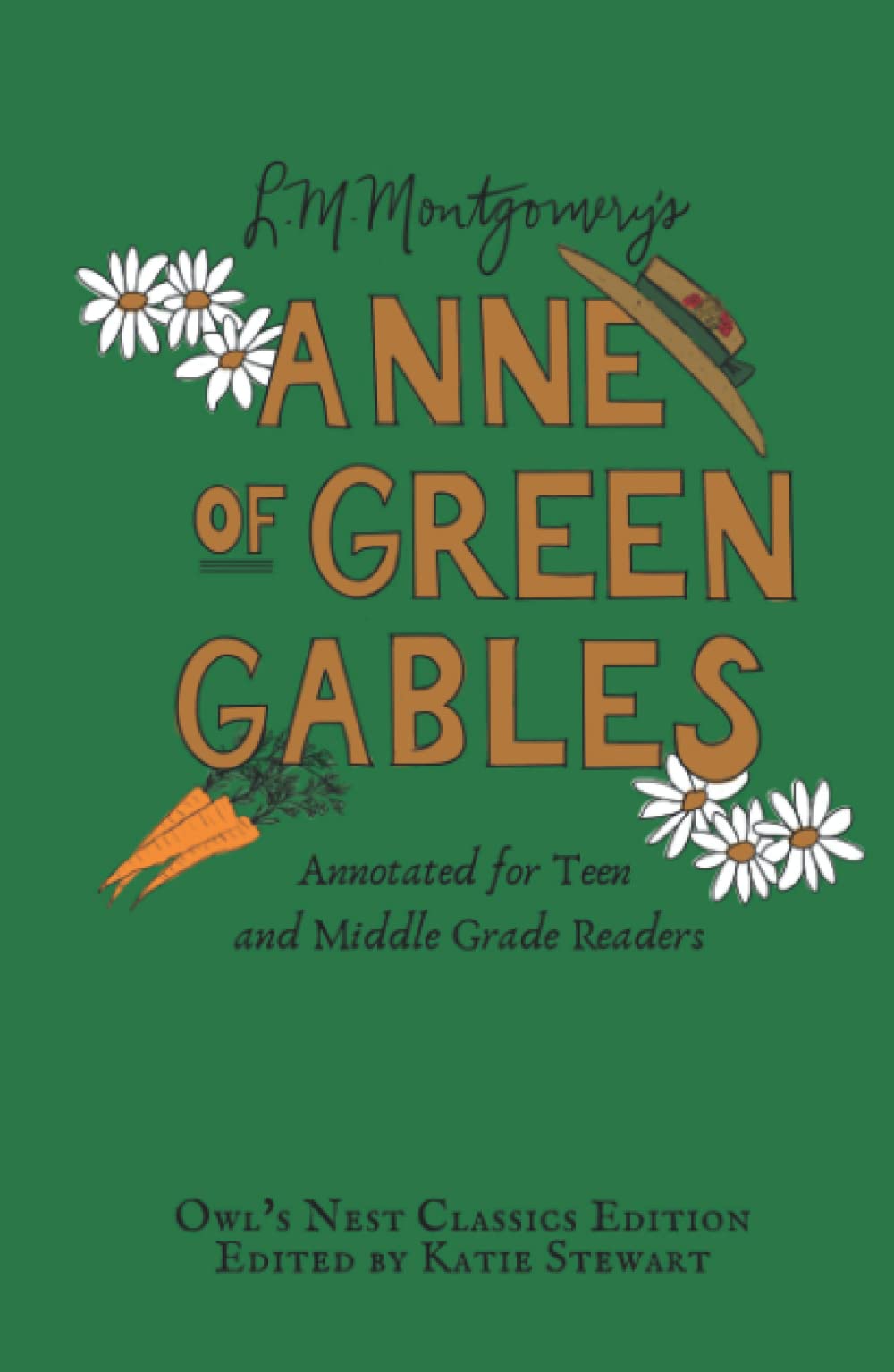 Anne of Green Gables: Annotated for Teen and Middle Grade Readers by L ...