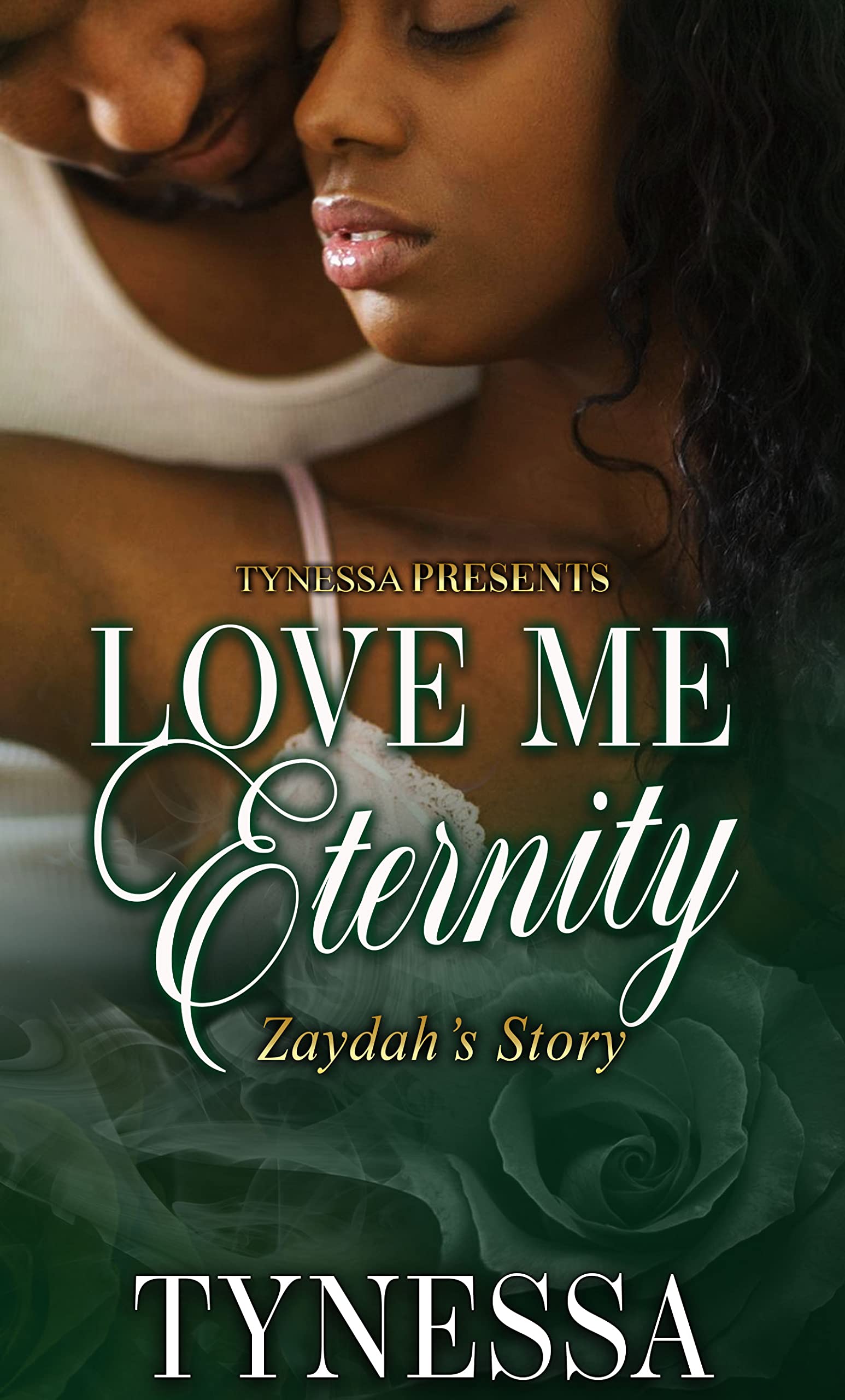 Love Me Eternity: Zaydah's Story (Love Me Series Book 3) by Tynessa ...