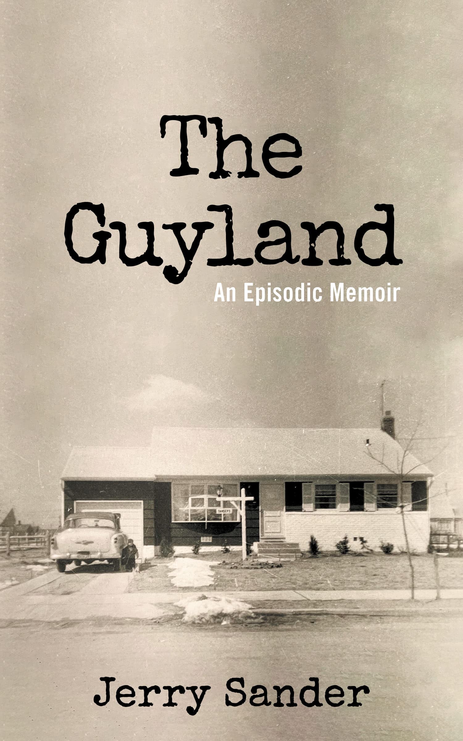 The Guyland: An Episodic Memoir by Jerry Sander | Goodreads