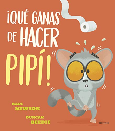 ¡Qué ganas de hacer pipí! (Spanish Edition) by Duncan Beedie | Goodreads