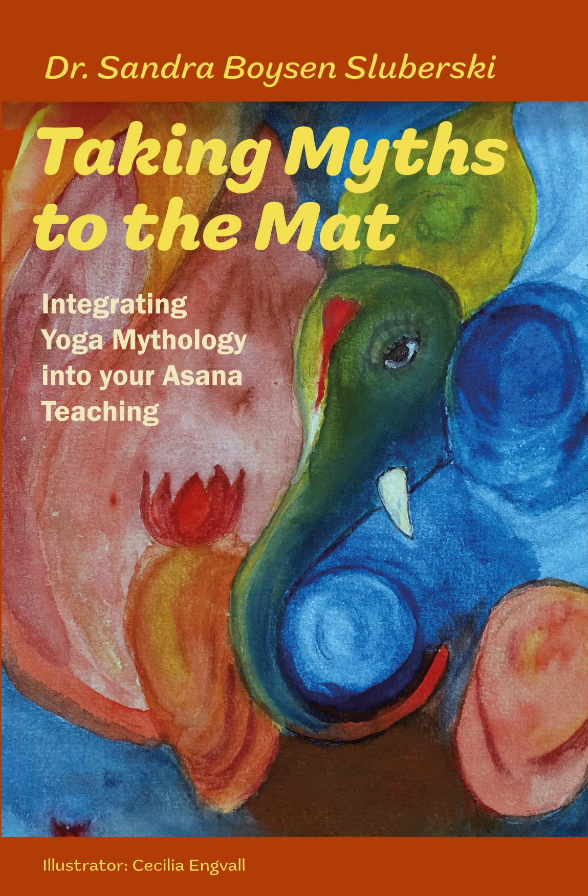 Taking Myths to the Mat: Integrating Yoga Mythology into Your Asana ...
