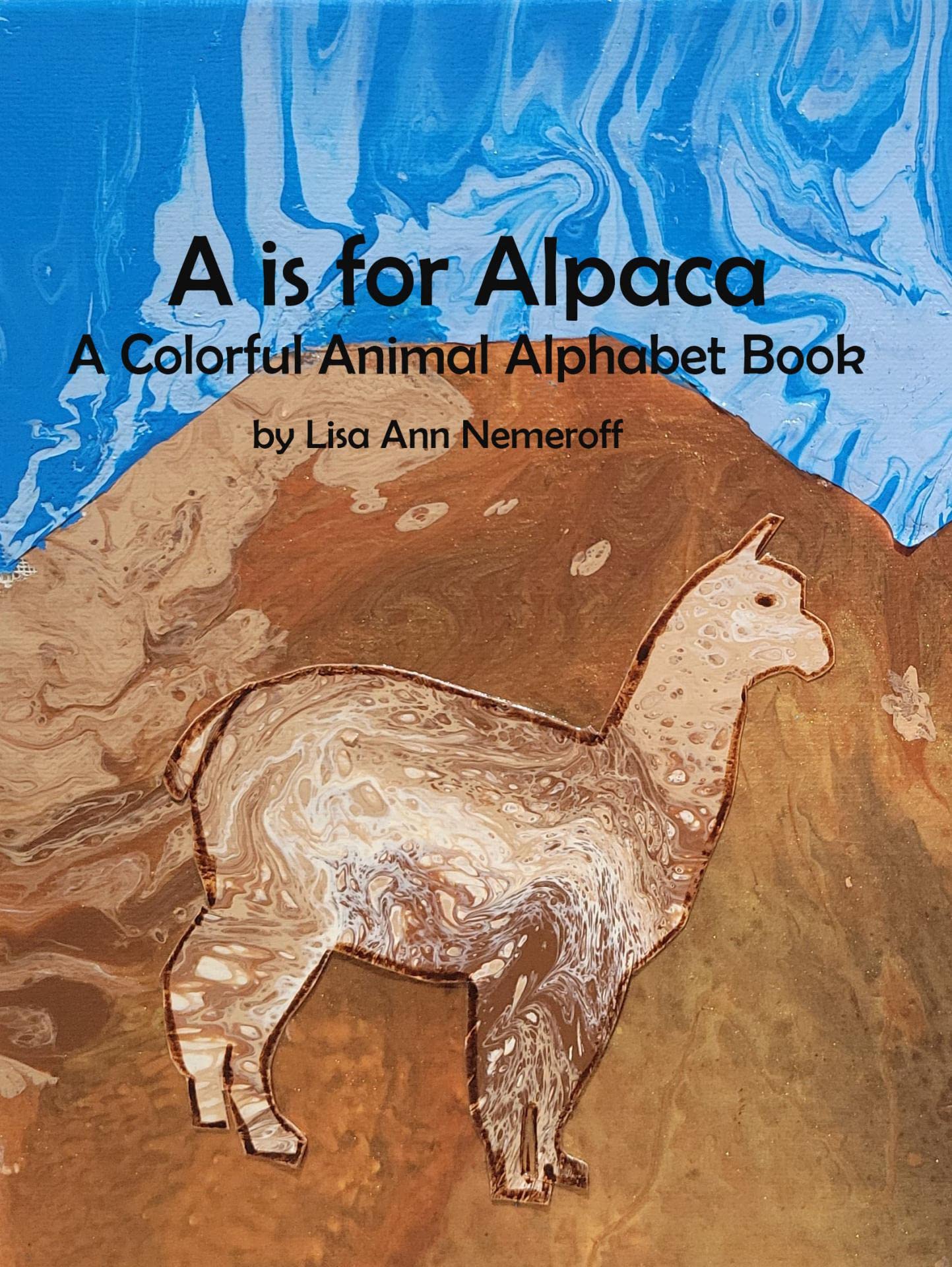 A is for Alpaca: A Colorful Animal Alphabet Book by Lisa Ann Nemeroff ...