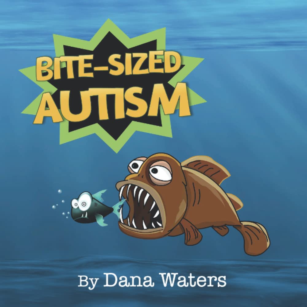 Bite-Sized Autism: Standard print by Dr. Dana Waters | Goodreads