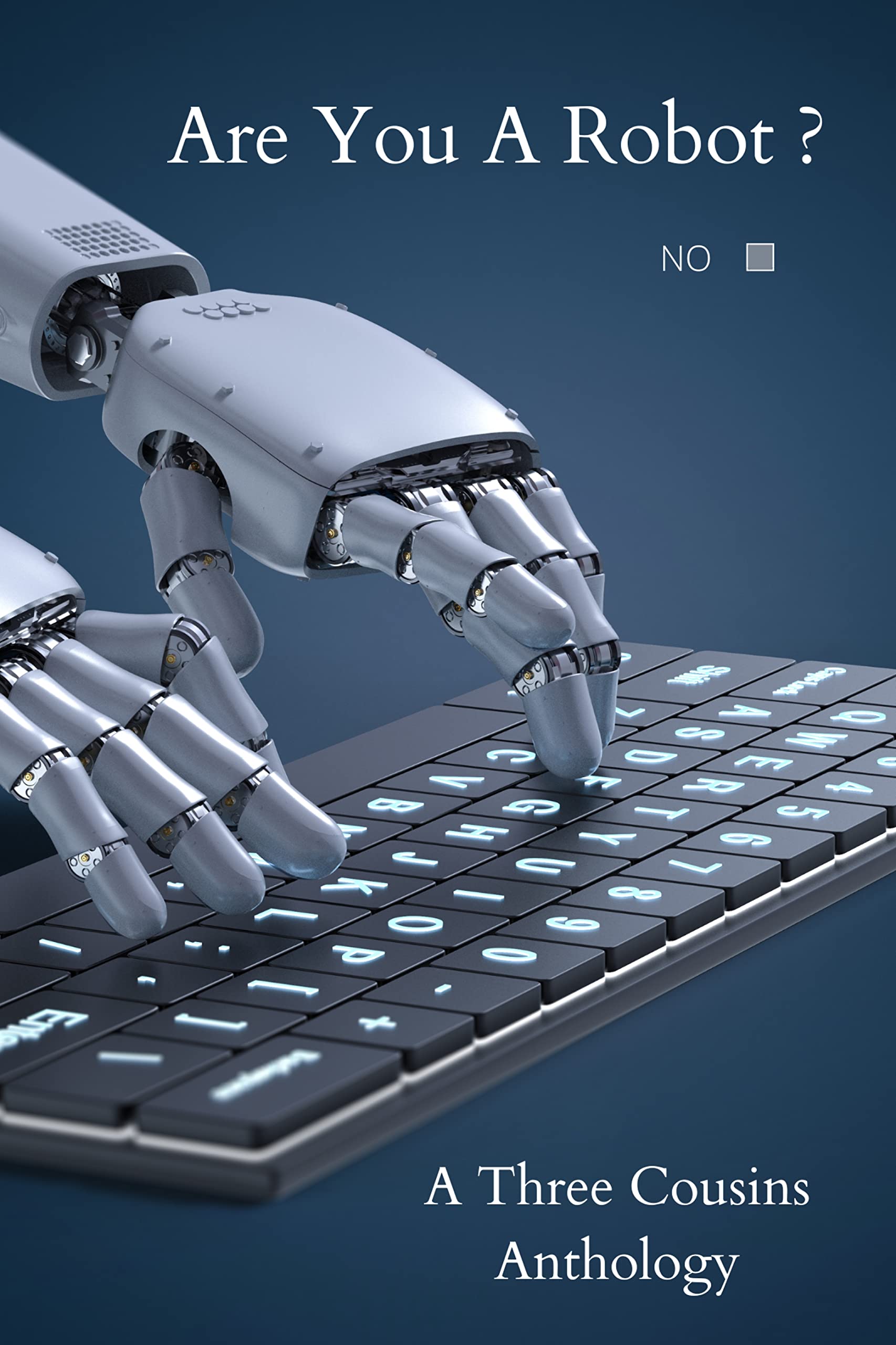 Are You a Robot?: A Three Cousins Publishing Anthology by Three Cousins ...