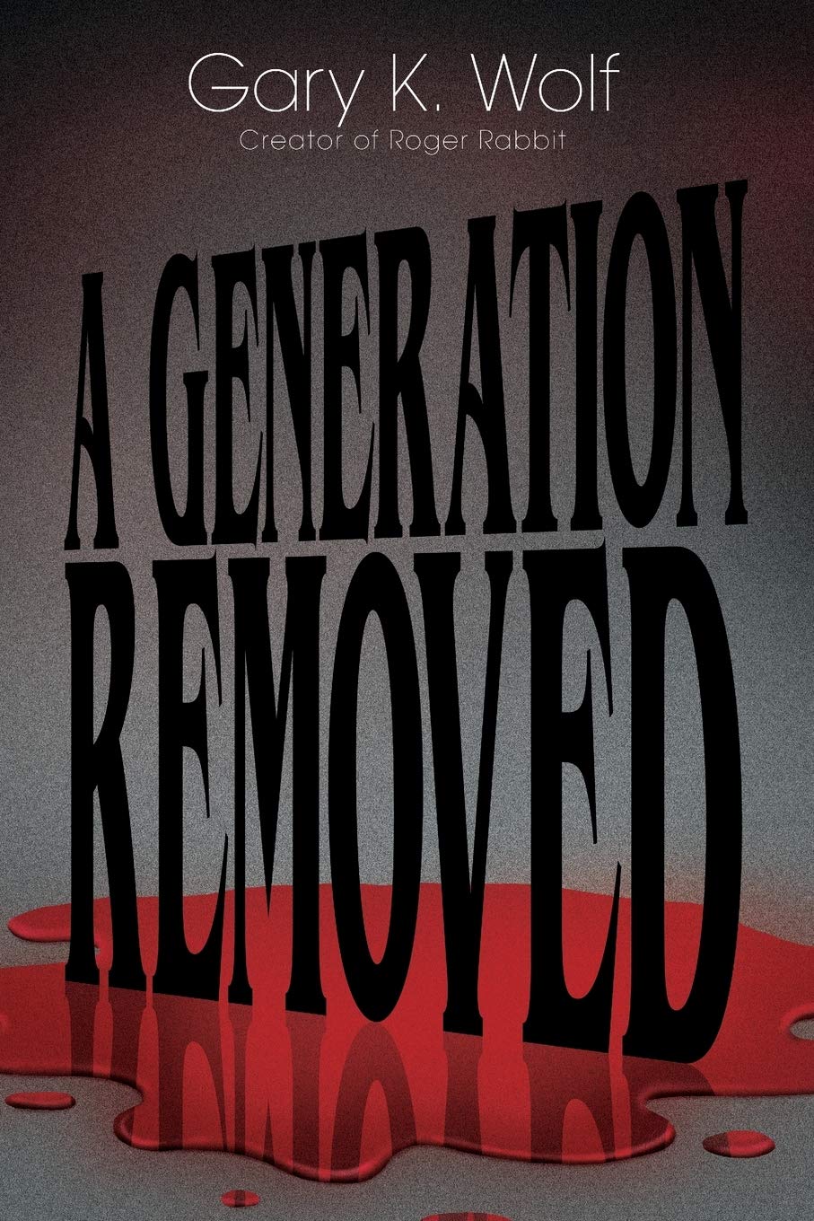 A Generation Removed by Gary K. Wolf | Goodreads
