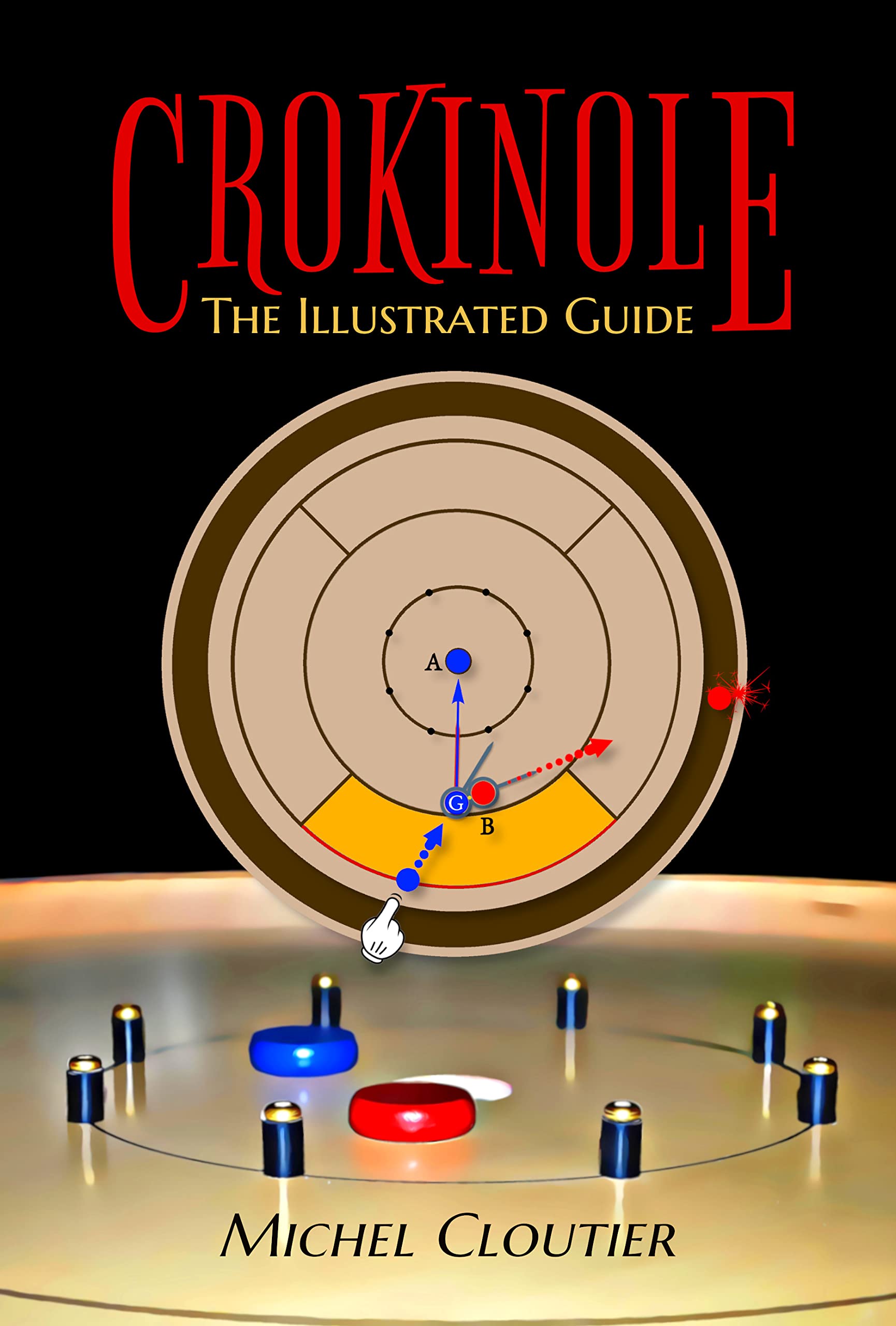 Crokinole: the Illustrated Guide by Michel Cloutier | Goodreads
