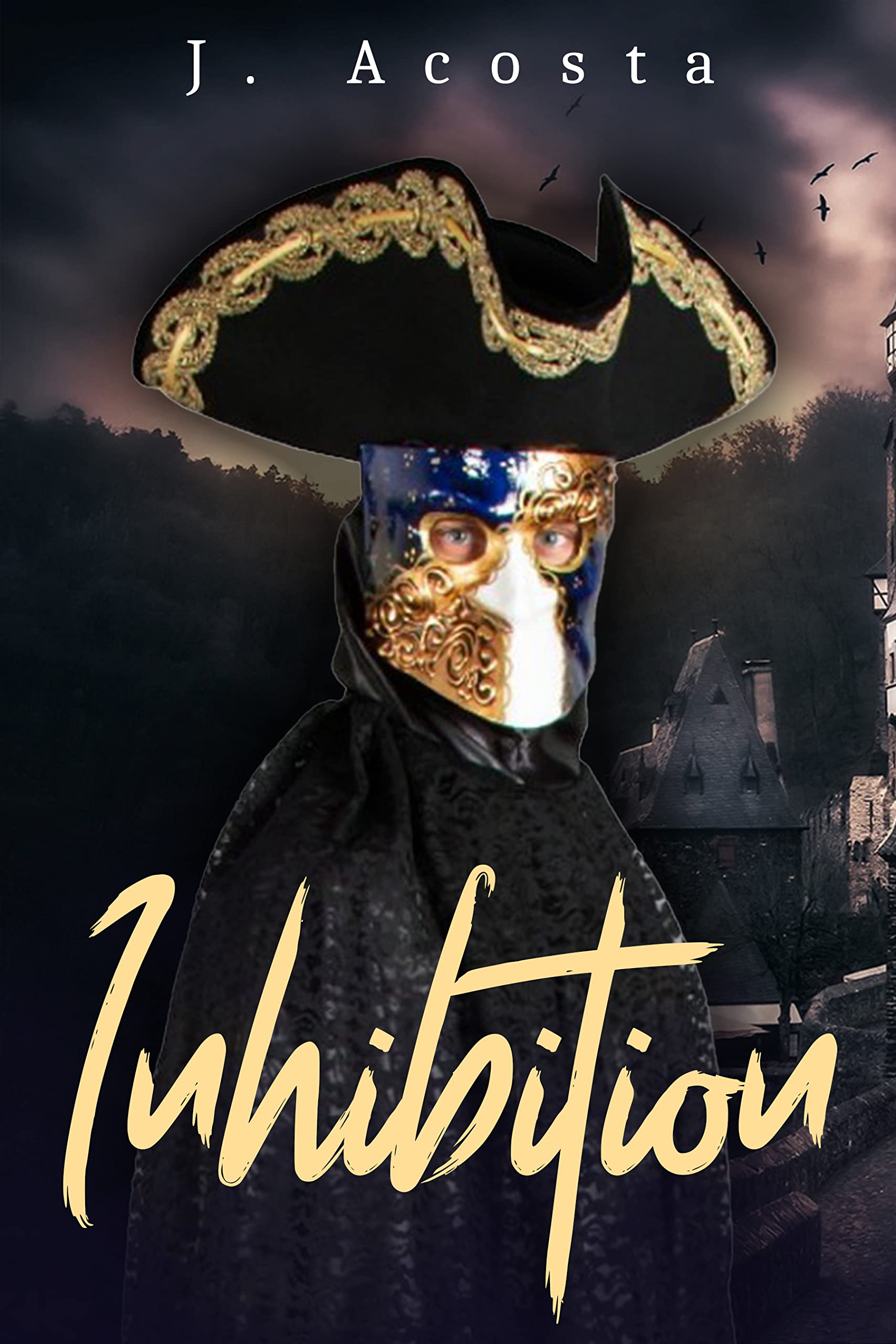 Inhibition: Act One by J. Acosta | Goodreads