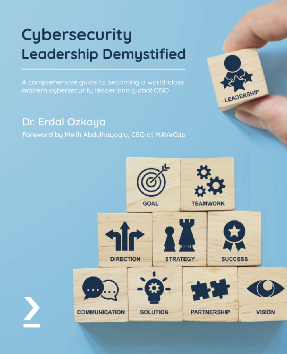 Cybersecurity Leadership Demystified: A comprehensive guide to becoming ...
