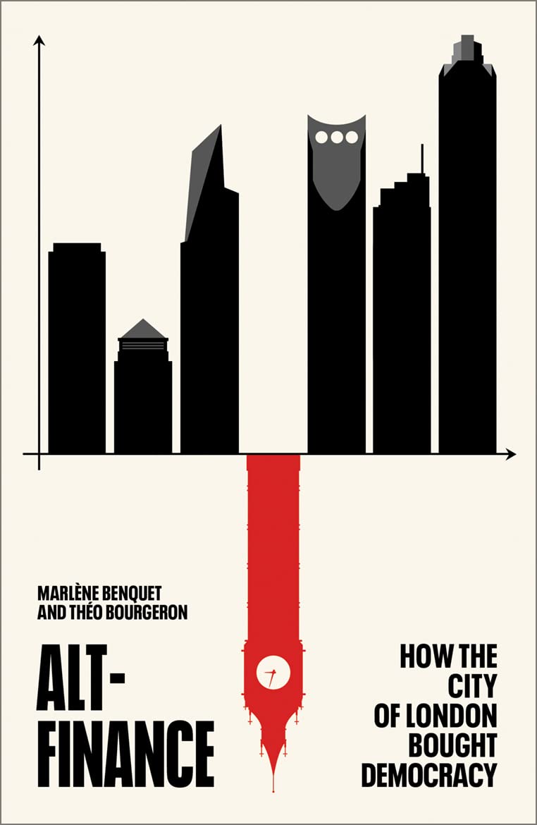 Alt-Finance: How the City of London Bought Democracy by Marlène Benquet ...