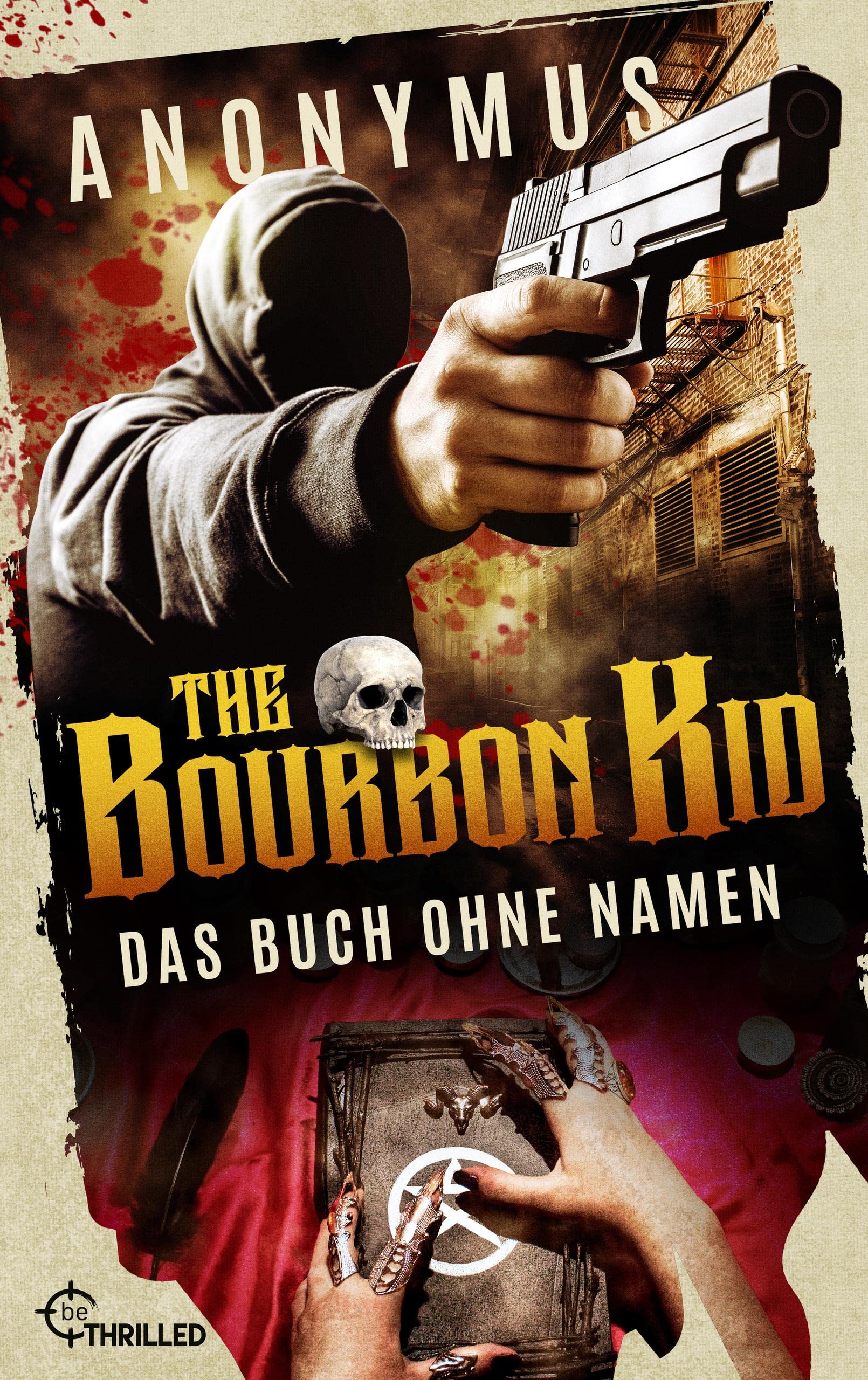The Bourbon Kid - Das Buch ohne Namen: Thriller by Anonymous | Goodreads