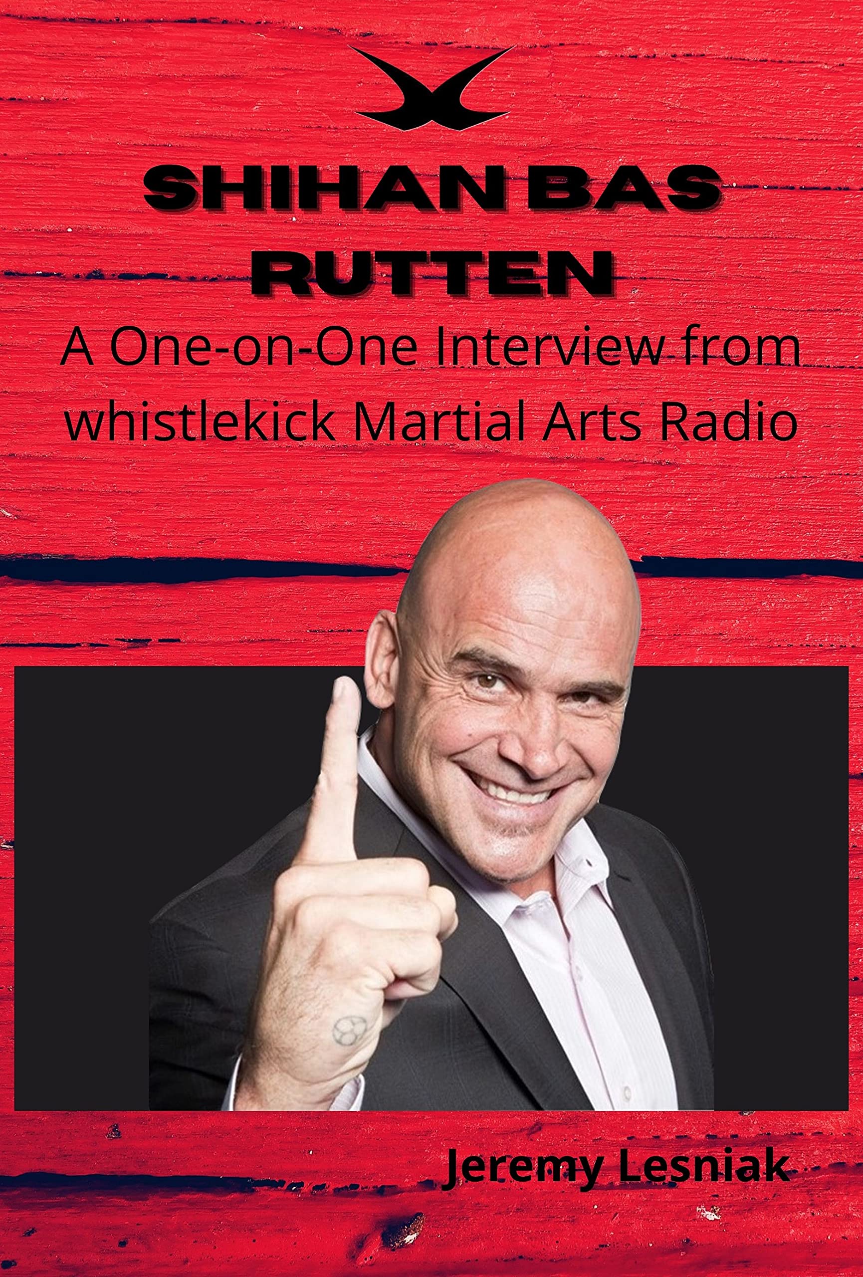 Shihan Bas Rutten: A One-on-One Interview from whistlekick Martial Arts ...