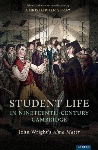 Student Life In Nineteenth-Century Cambridge: John Wright's Alma Mater ...