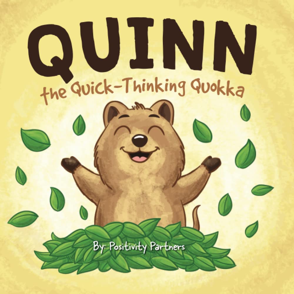 Quinn the Quick-Thinking Quokka: Mental Health Strengthening for Young Children by Positivity ...