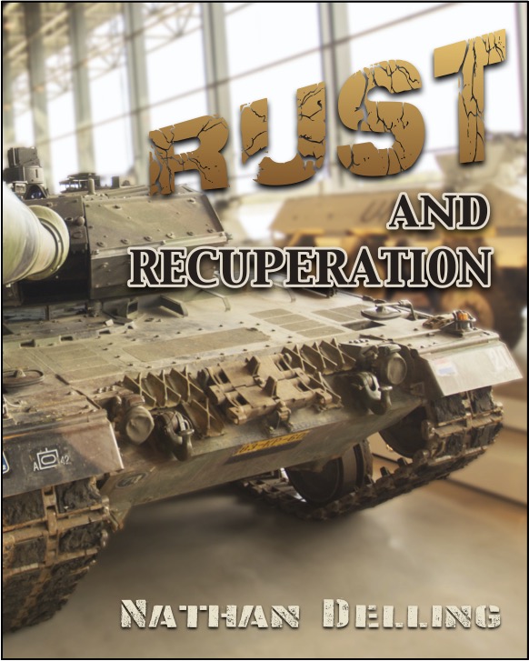 Rust and Recuperation by Nathan Delling | Goodreads