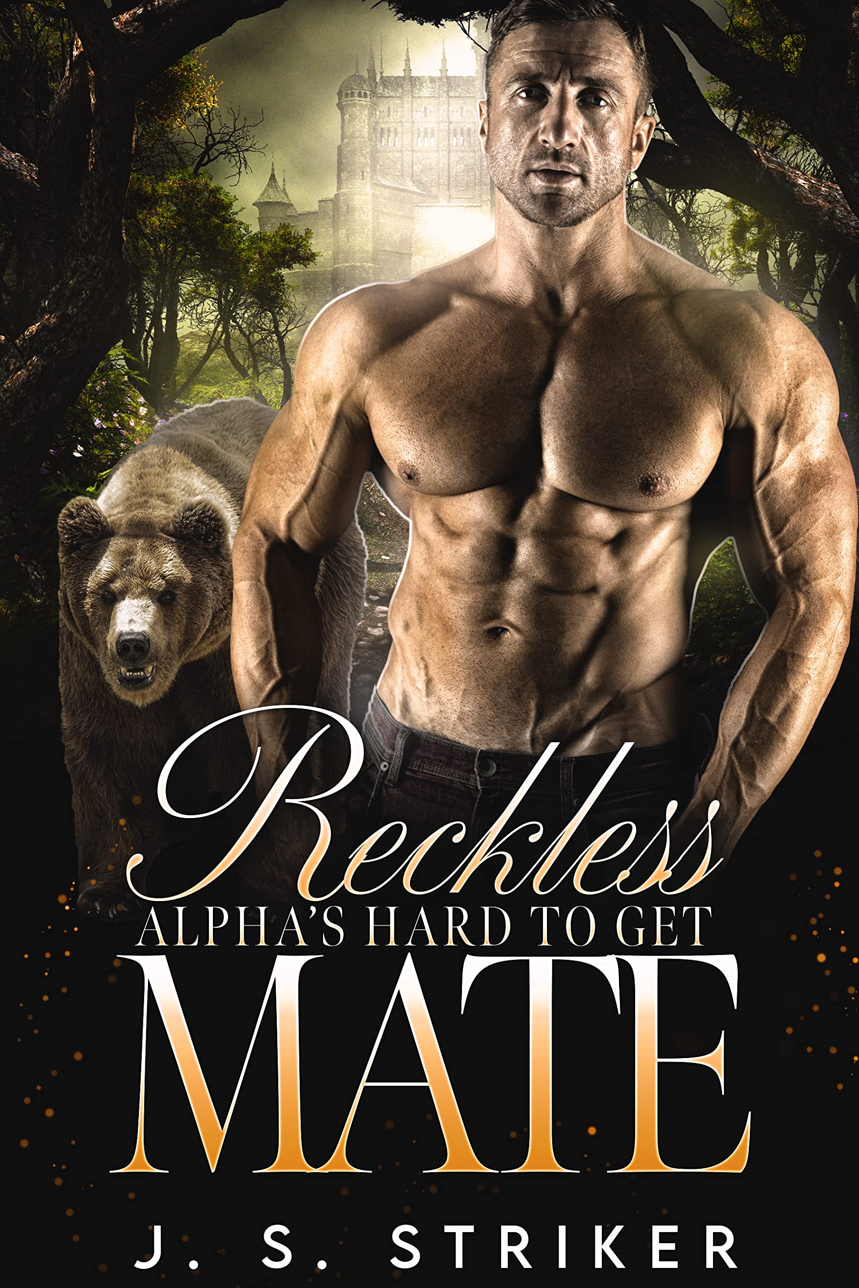 Reckless Alpha's Hard to Get Mate (Shifters & Fae #6) by J.S. Striker ...