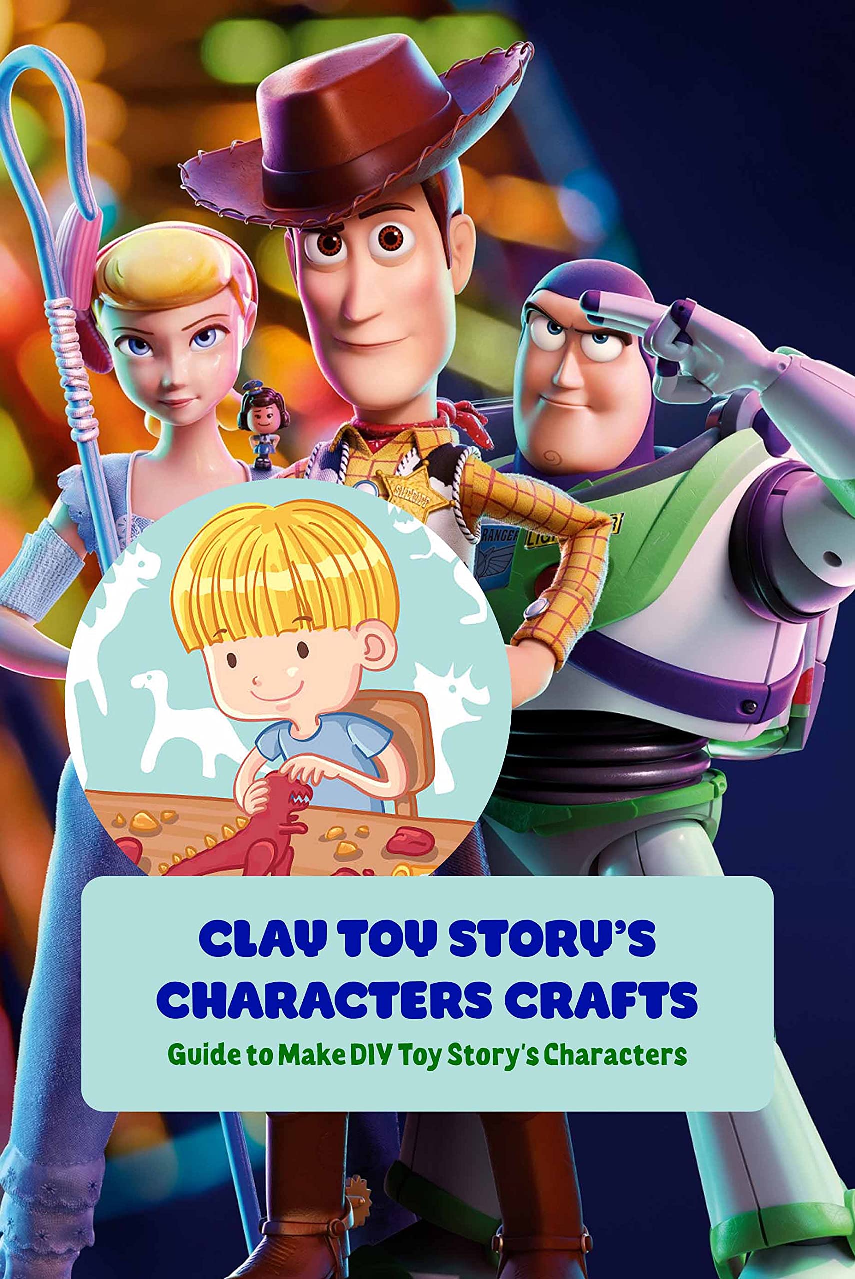 Clay Toy Story’s Characters Crafts: Guide to Make DIY Toy Story’s ...