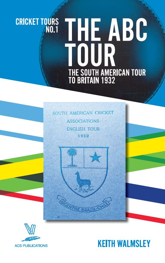 The ABC Tour: The South American tour to Britain 1932 by Keith Walmsley ...