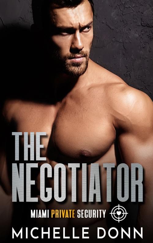 The Negotiator (Miami Private Security #1) by Michelle Donn | Goodreads