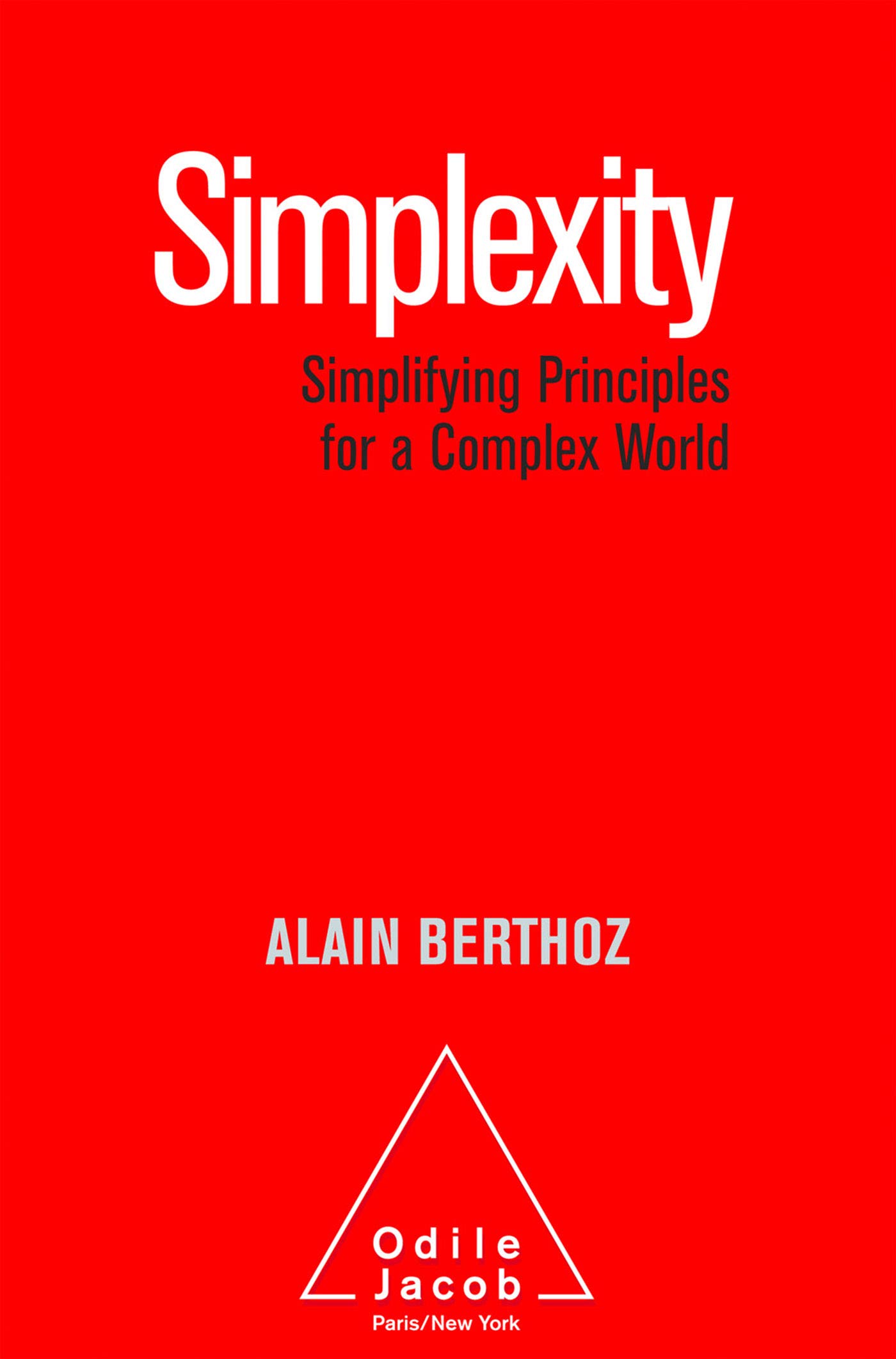 Simplexity: Simplifying Principles for a Complex World by Alain Berthoz ...