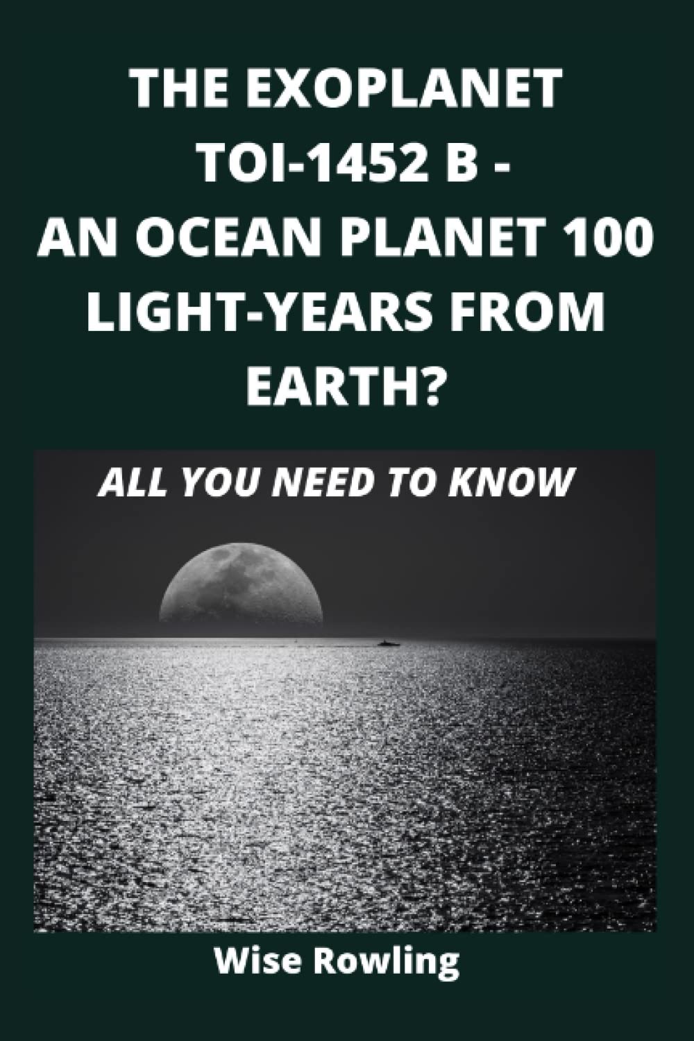 THE EXOPLANET TOI-1452 B -AN OCEAN PLANET" 100 LIGHT-YEARS FROM EARTH ...