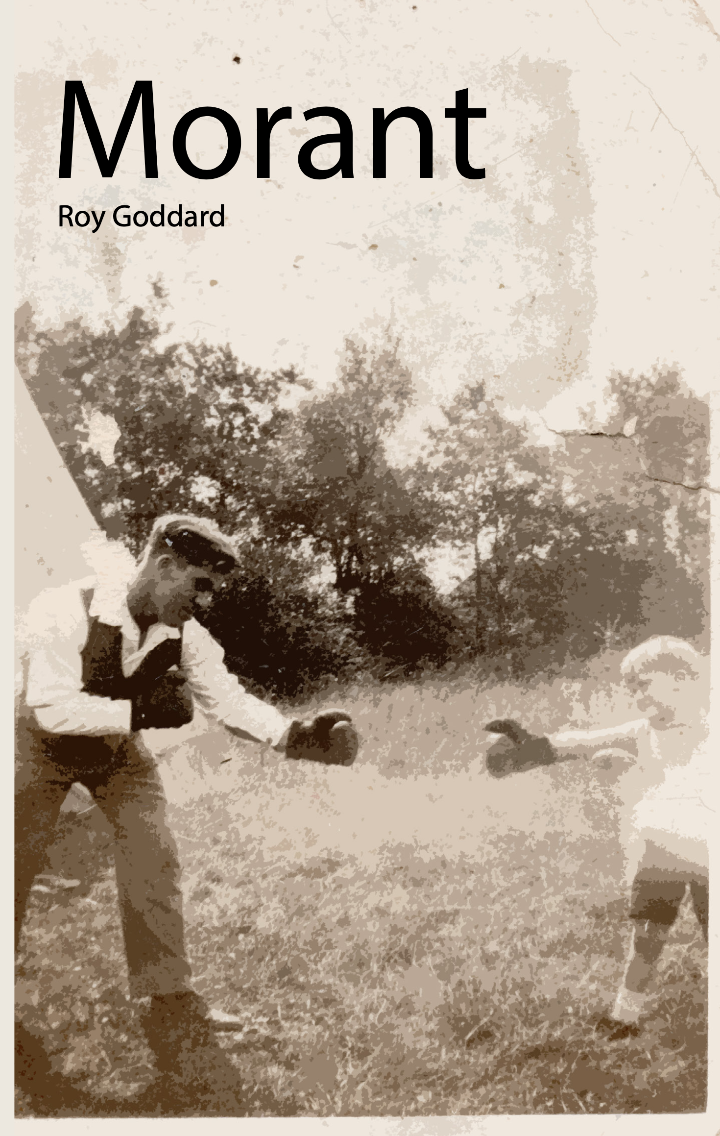 Morant by Roy Goddard | Goodreads