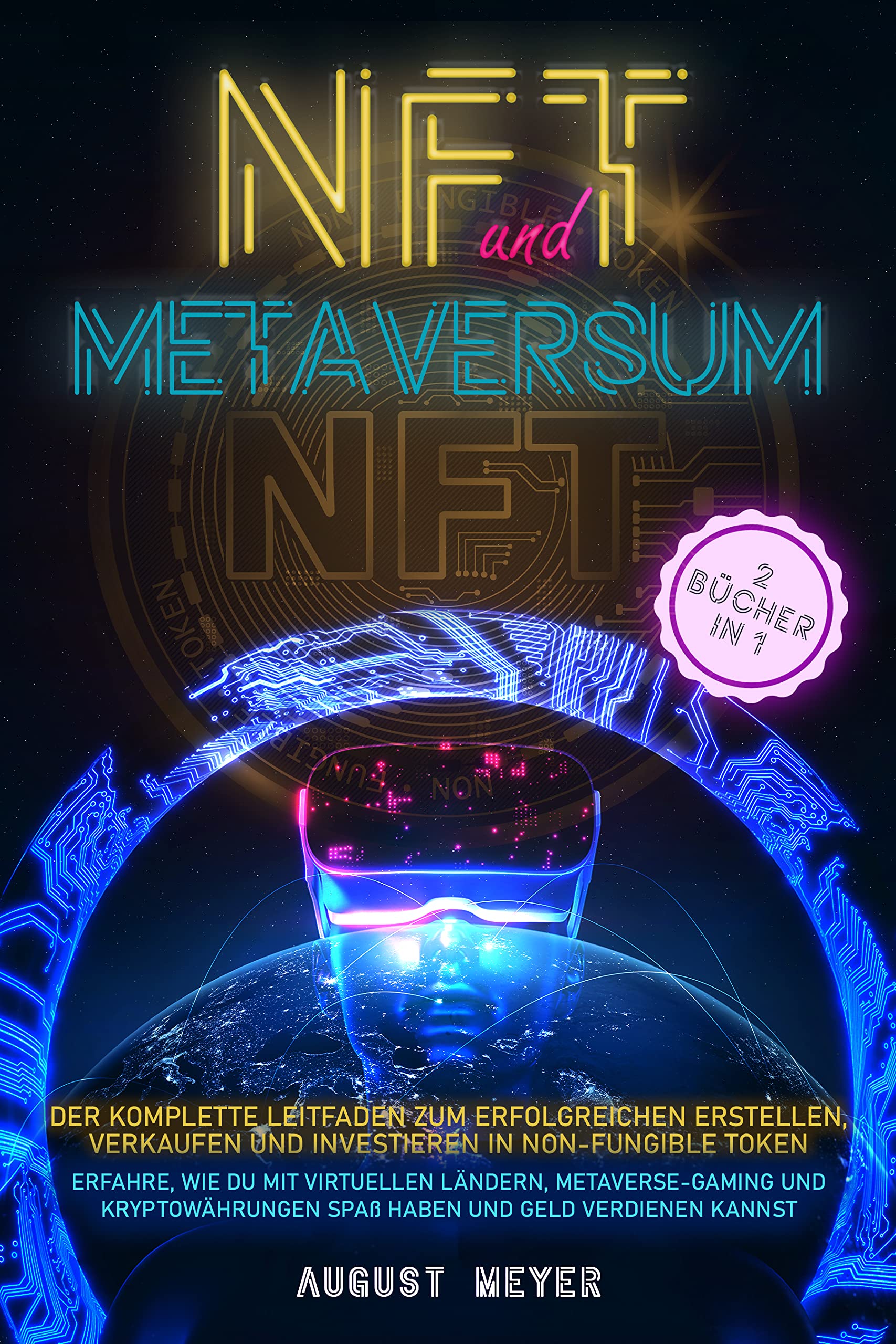 NFT und METAVERSUM - 2 Bücher in 1: Der komplette Leitfaden zum Investieren in NFT, virtuellen ...