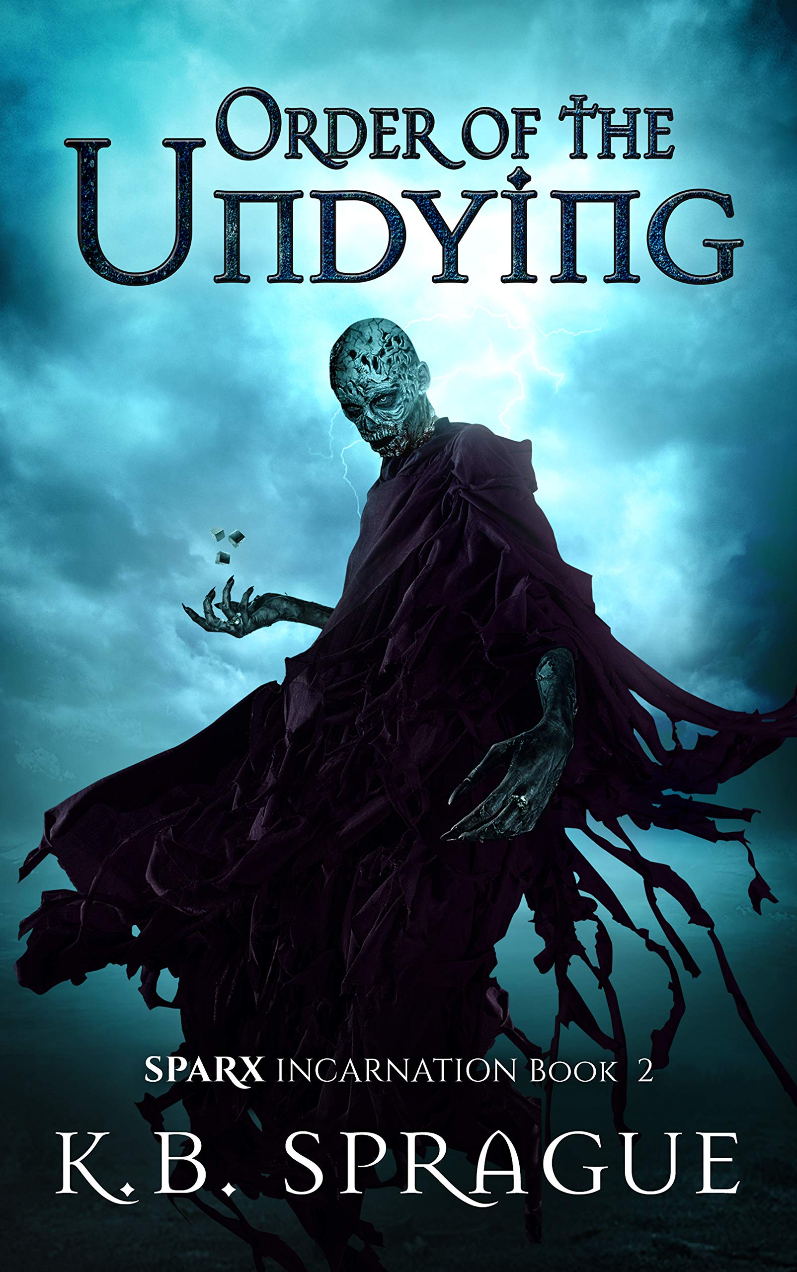 Order of the Undying (SPARX Incarnation #2) by K.B. Sprague | Goodreads