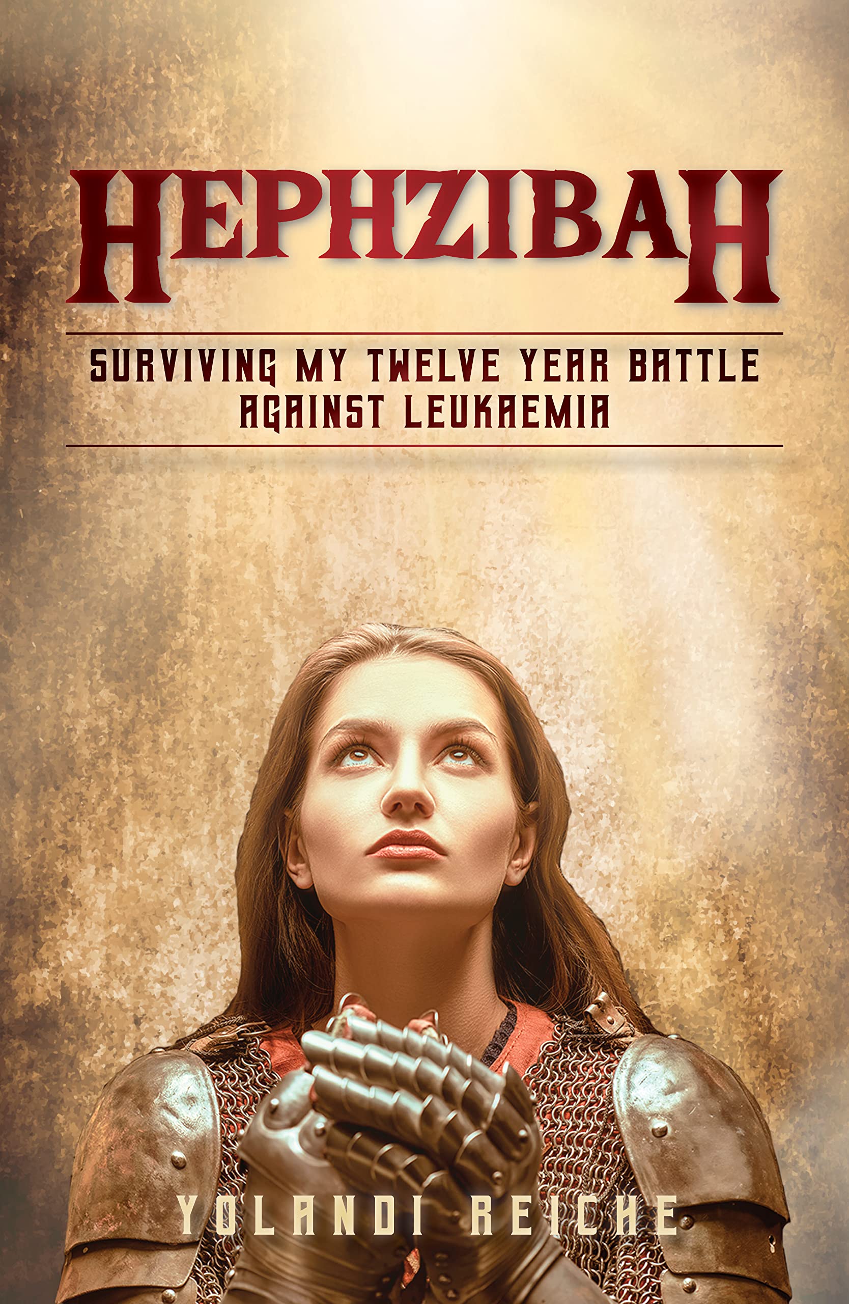 Hephzibah: Surviving my Twelve Year Battle against Leukaemia by Yolandi ...