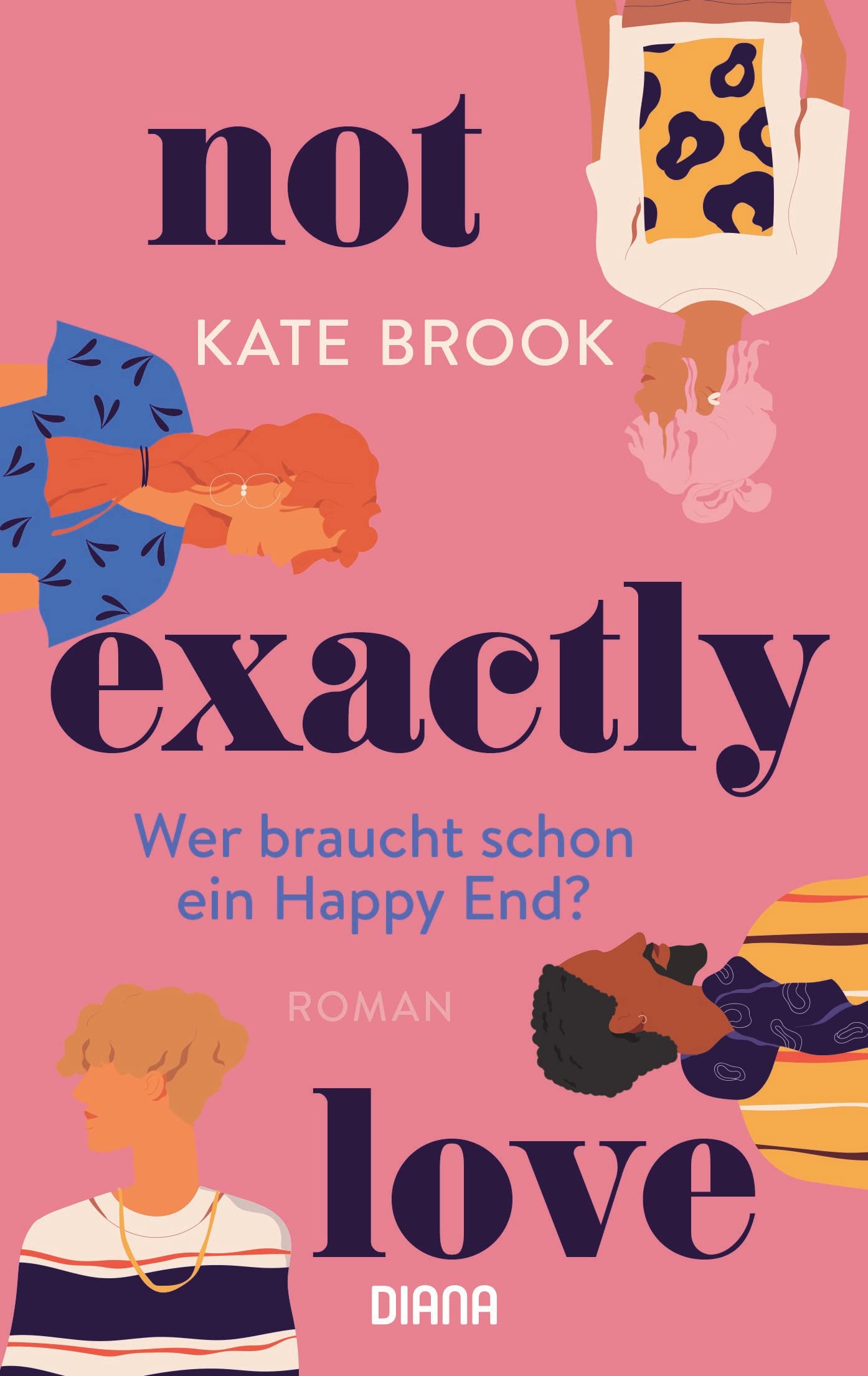Not exactly love. Wer braucht schon ein Happy End? by Kate Brook ...