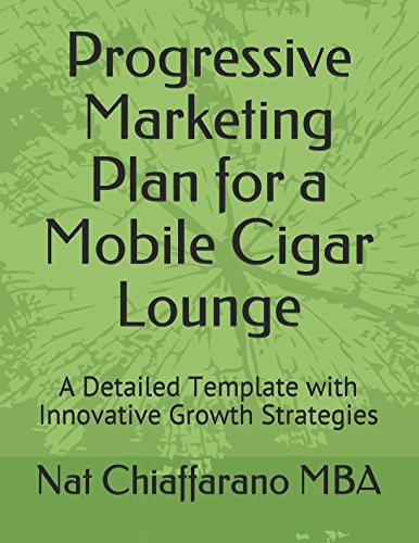 Progressive Marketing Plan for a Mobile Cigar Lounge: A Detailed ...