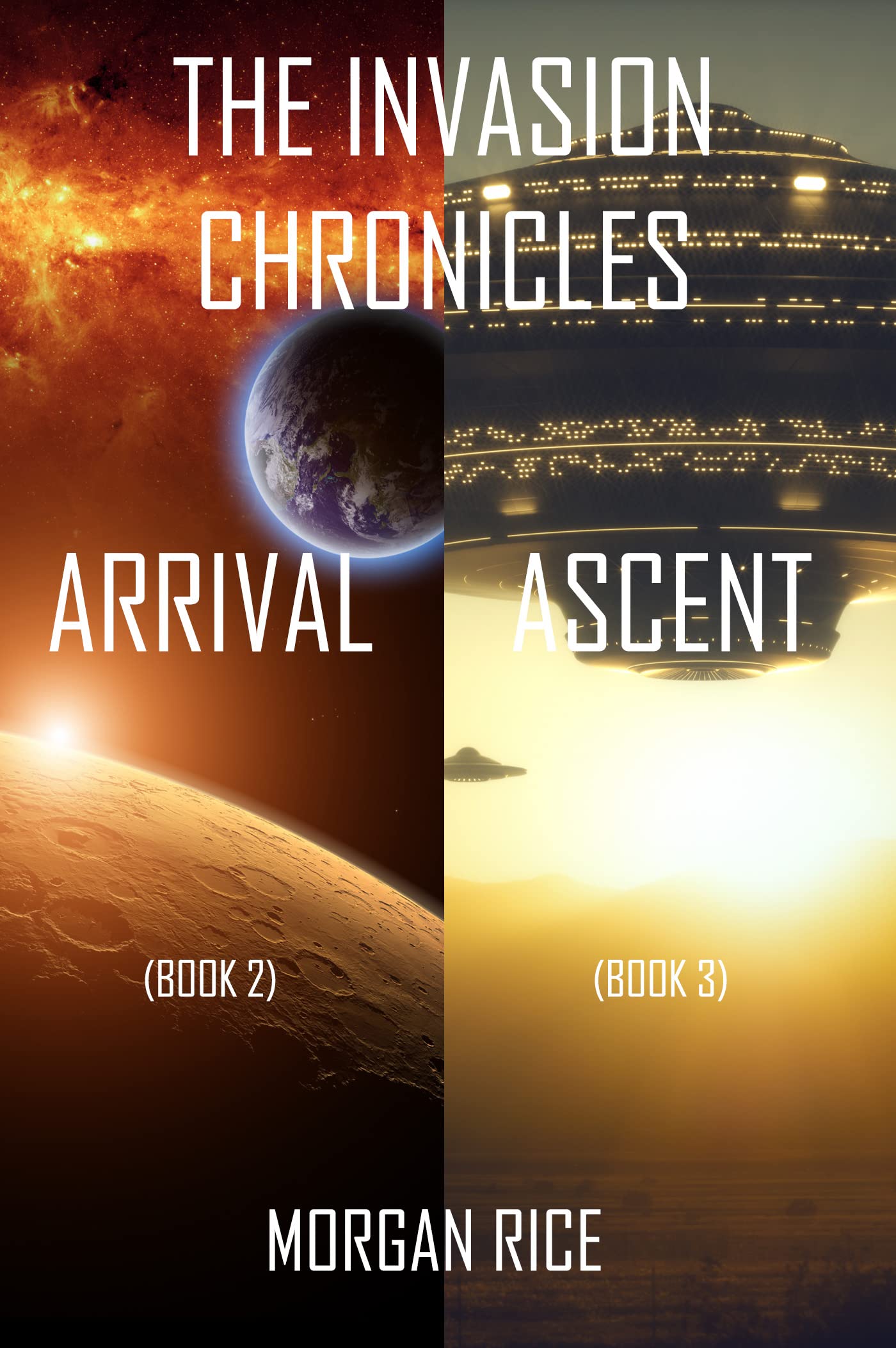 The Invasion Chronicles: Arrival (Book 2) and Ascent by Morgan Rice ...