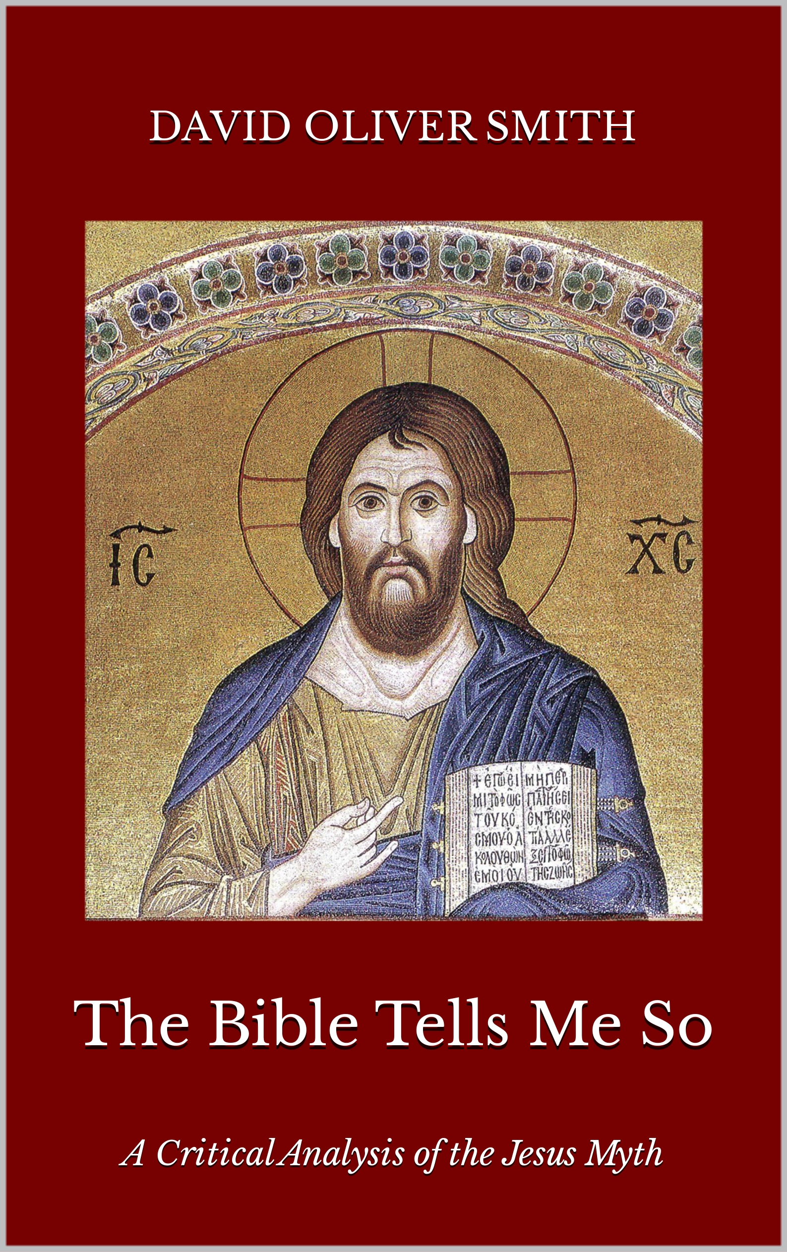The Bible Tells Me So: A Critical Analysis of the Jesus Myth by David ...
