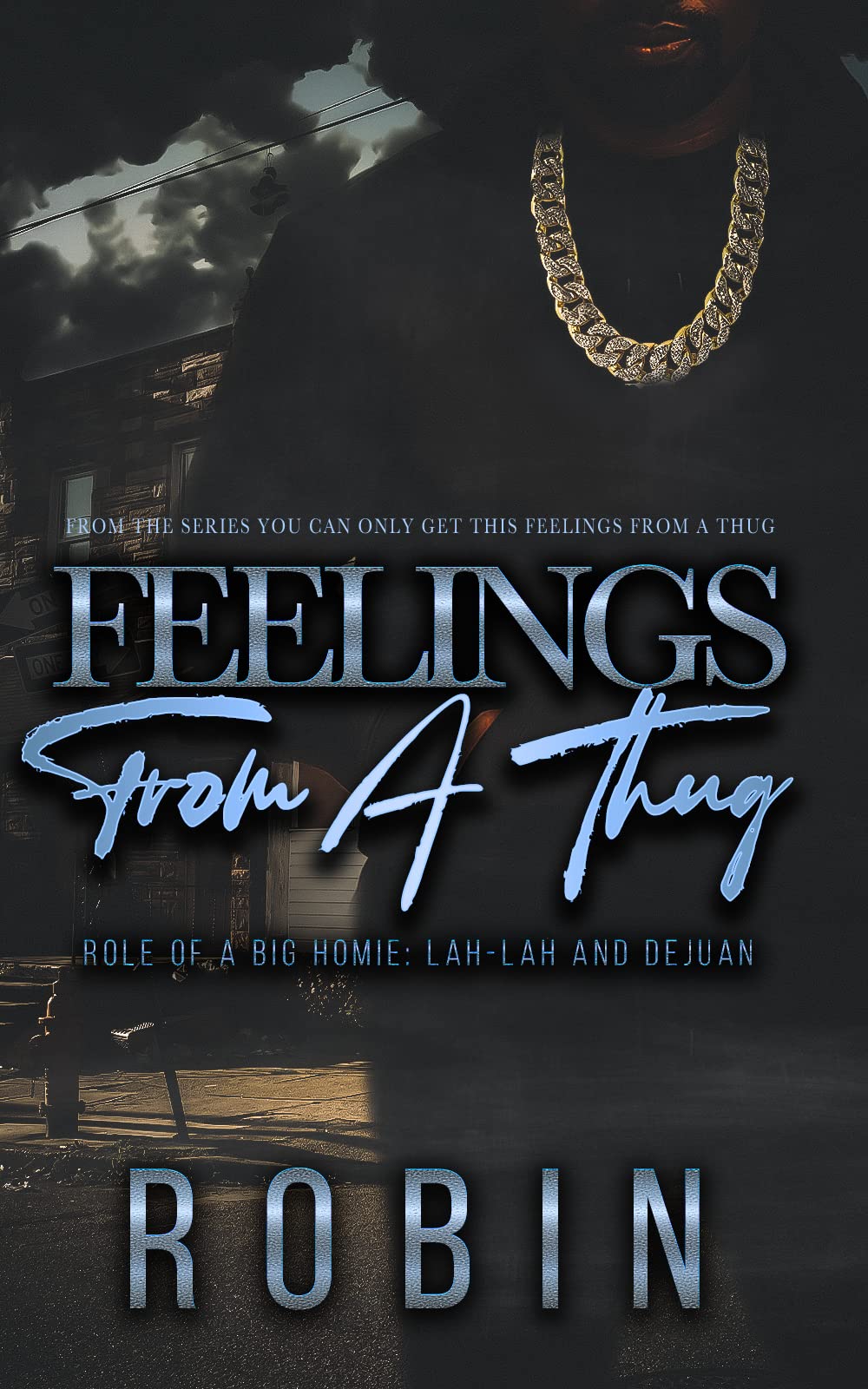 Feelings From A Thug: Role Of A Big Homie: Dejuan & Lah Lah by Robin ...