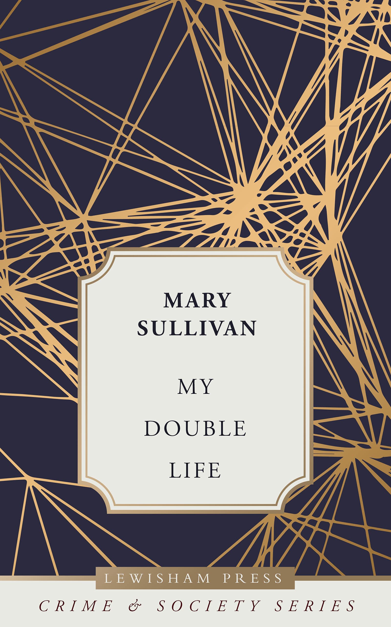 My Double Life: The Story of a New York Policewoman by Mary Sullivan ...