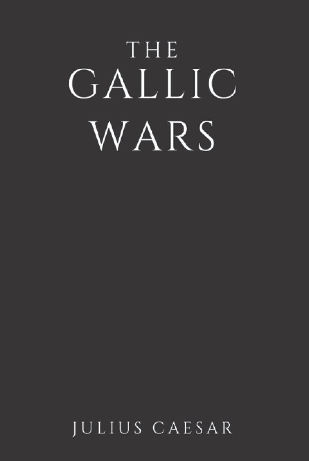 The Gallic Wars (Annotated) by Gaius Julius Caesar | Goodreads