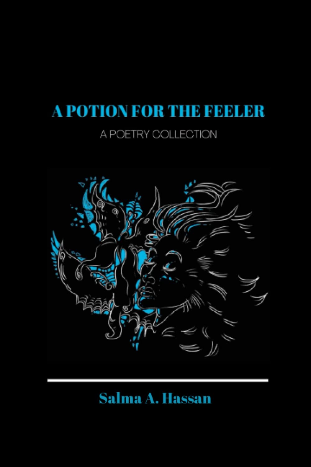 A POTION FOR THE FEELER: A poetry collection by Salma Ahmed Hassan ...